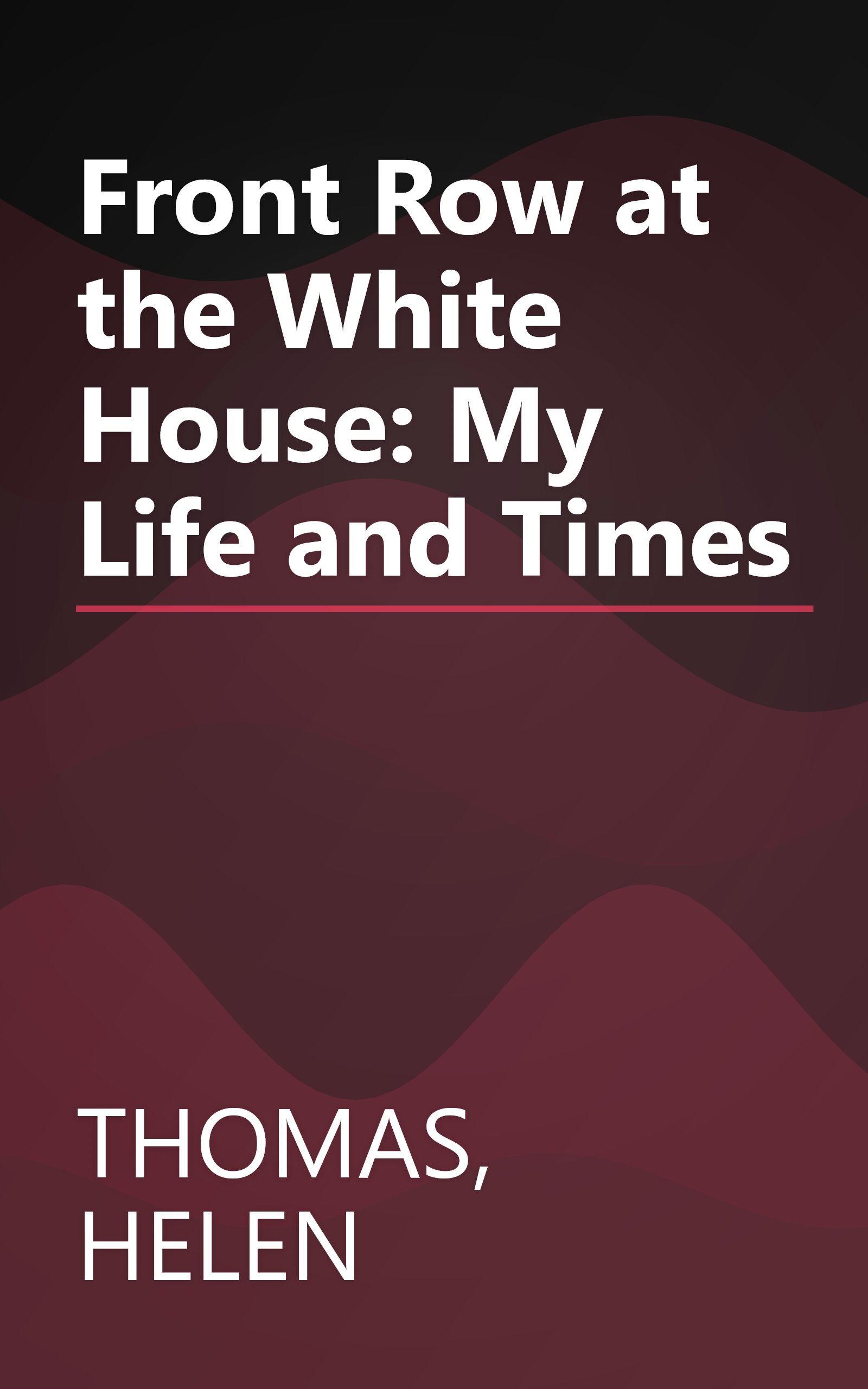 Front Row at the White House: My Life and Times book cover