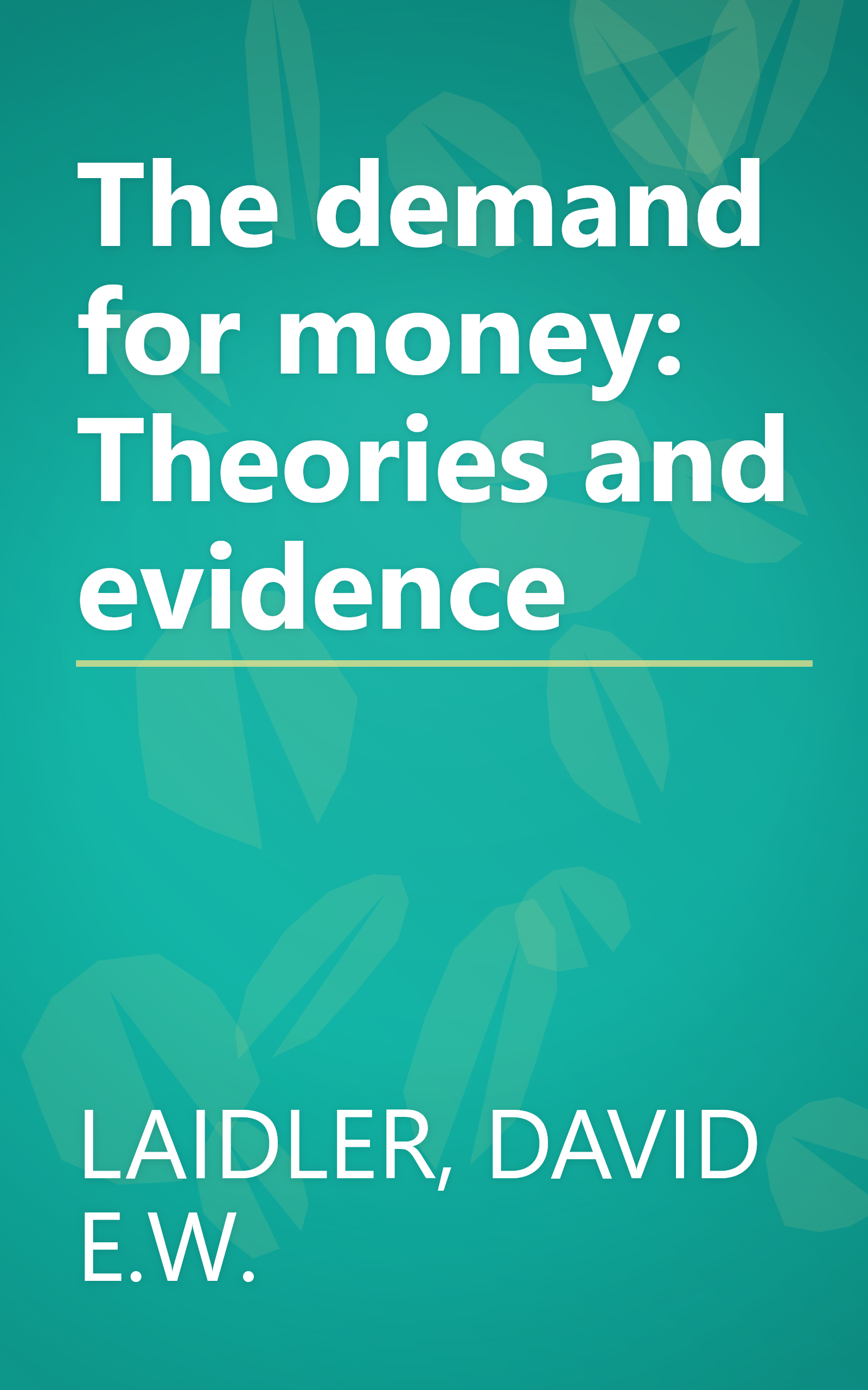 The demand for money: Theories and evidence book cover
