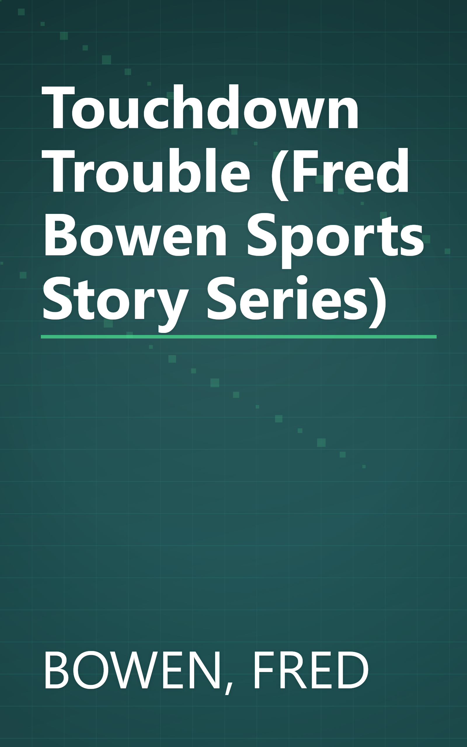 Touchdown Trouble (Fred Bowen Sports Story Series) book cover