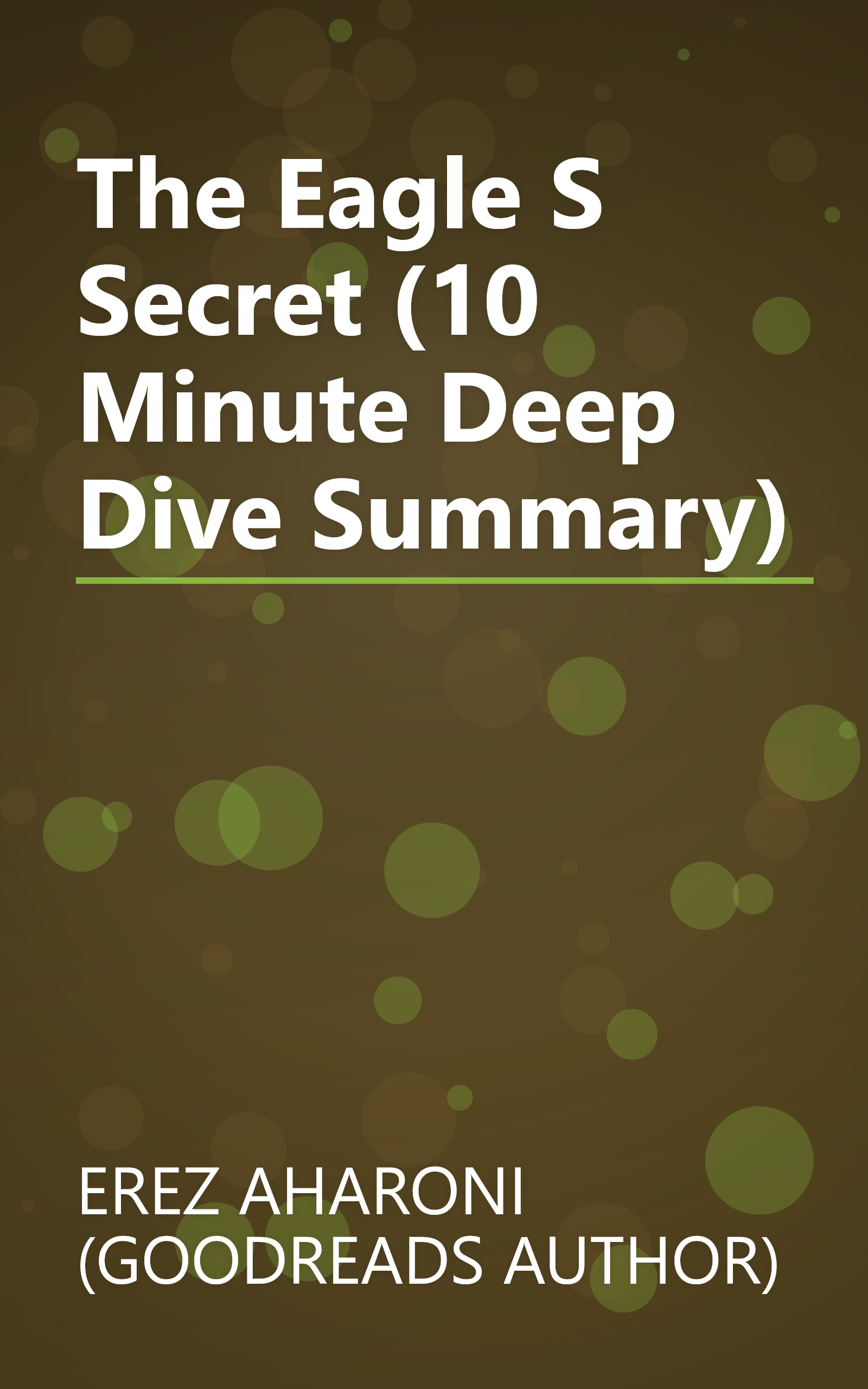 The Eagle S Secret (10 Minute   Deep Dive Summary) book cover