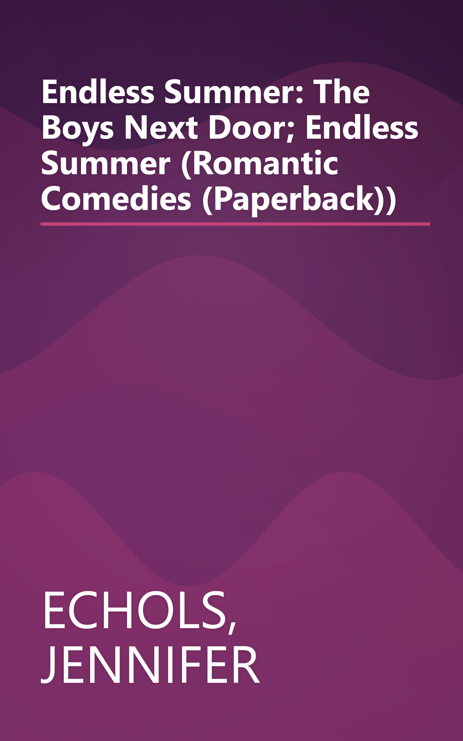 Endless Summer: The Boys Next Door; Endless Summer (Romantic Comedies (Paperback)) book cover