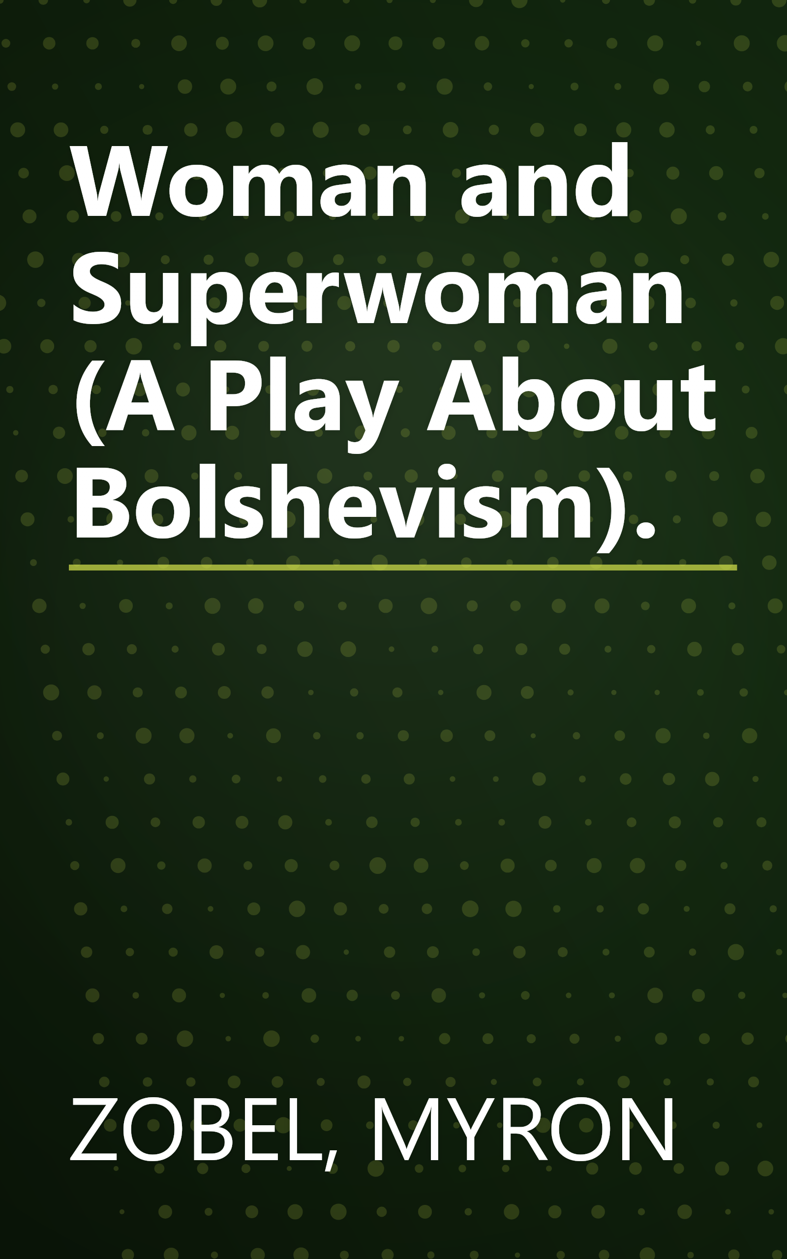 Woman and Superwoman (A Play About Bolshevism). book cover
