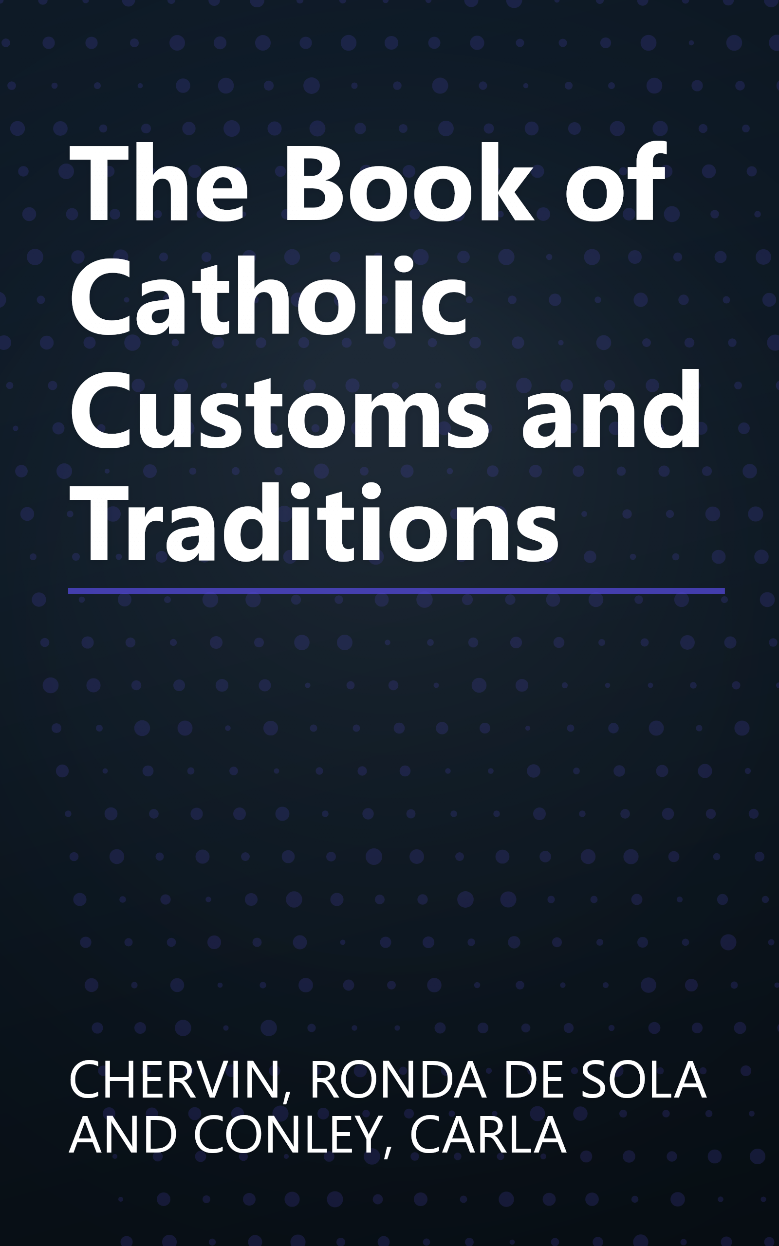 The Book of Catholic Customs and Traditions book cover