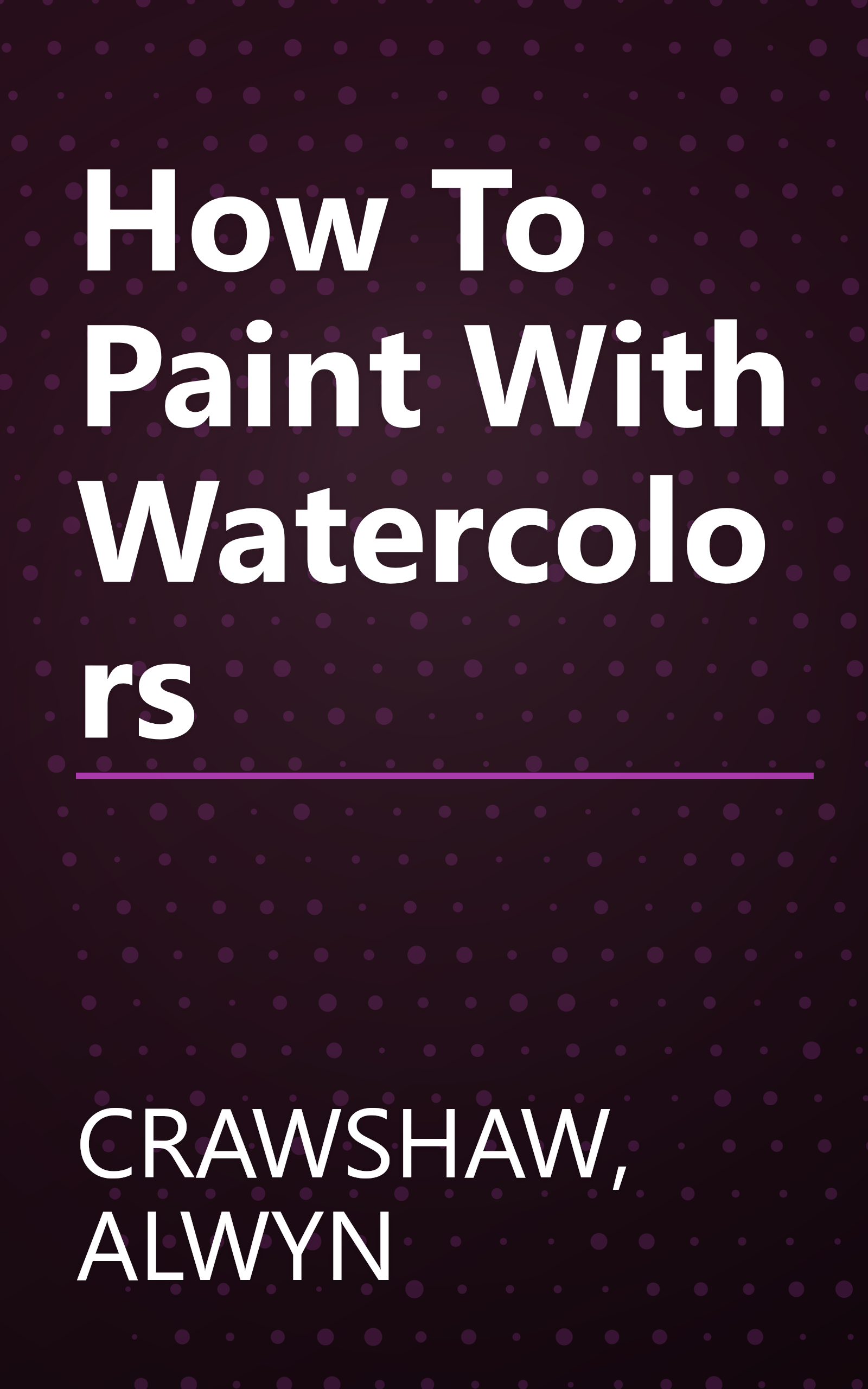 How To Paint With Watercolors book cover