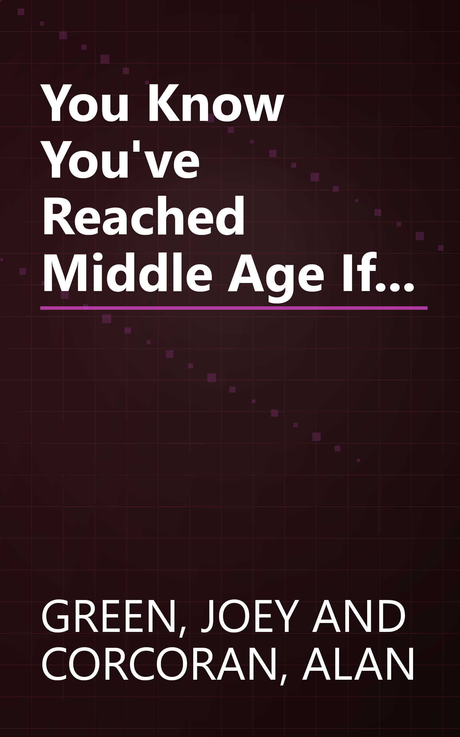 You Know You've Reached Middle Age If... book cover