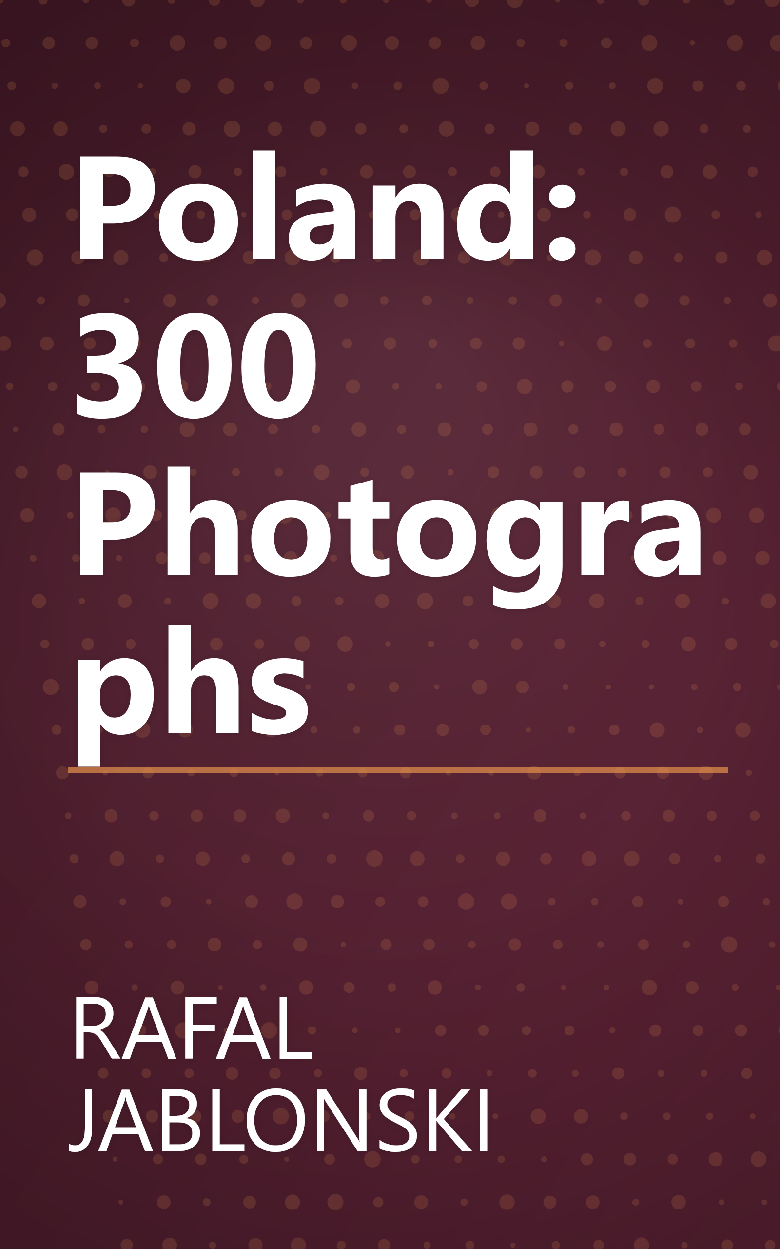 Poland: 300 Photographs book cover