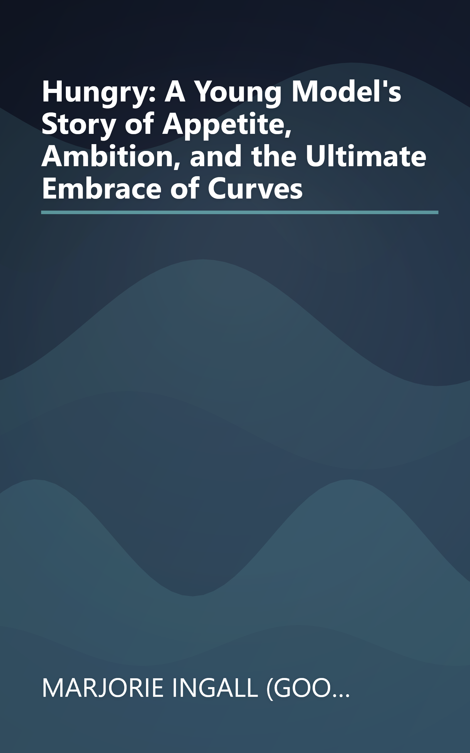 Hungry: A Young Model's Story of Appetite, Ambition, and the Ultimate Embrace of Curves book cover