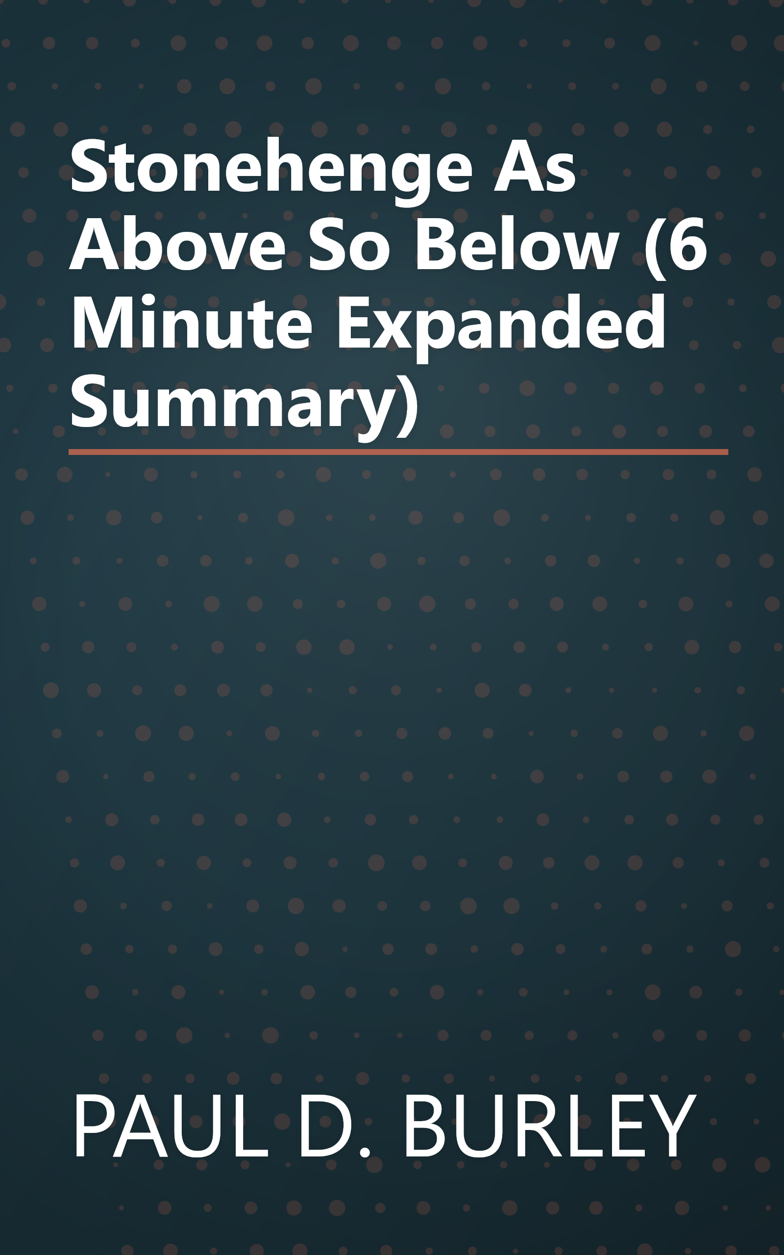 Stonehenge  As Above  So Below (6 Minute   Expanded Summary) book cover