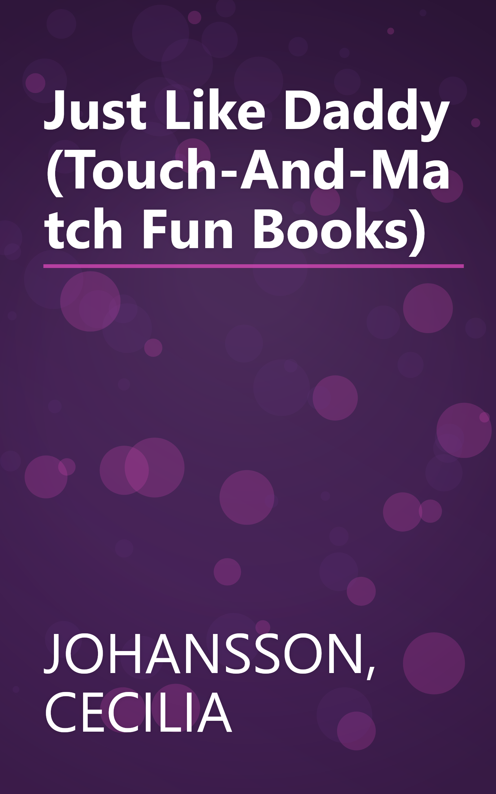 Just Like Daddy (Touch-And-Match Fun Books) book cover