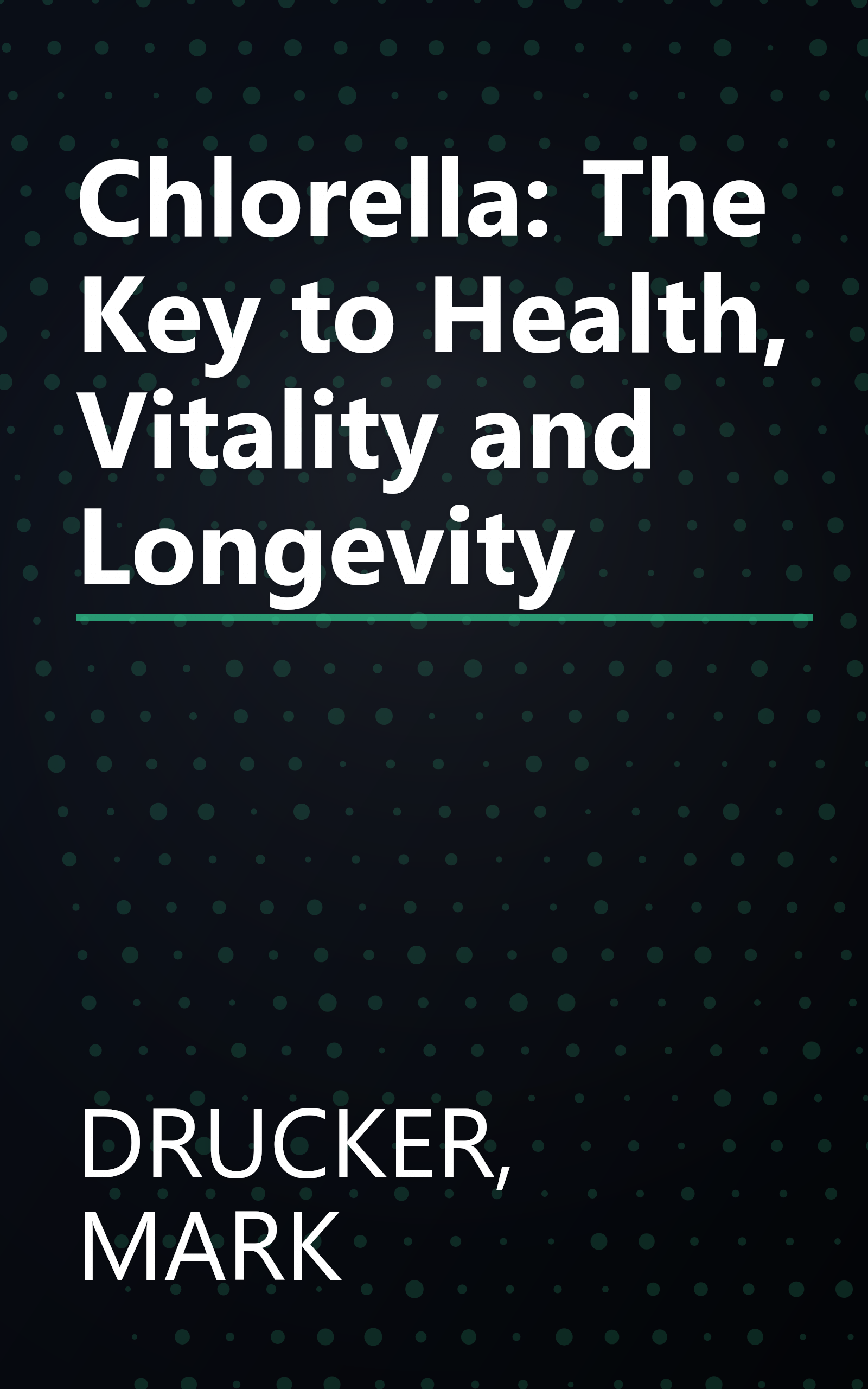 Chlorella: The Key to Health, Vitality and Longevity book cover