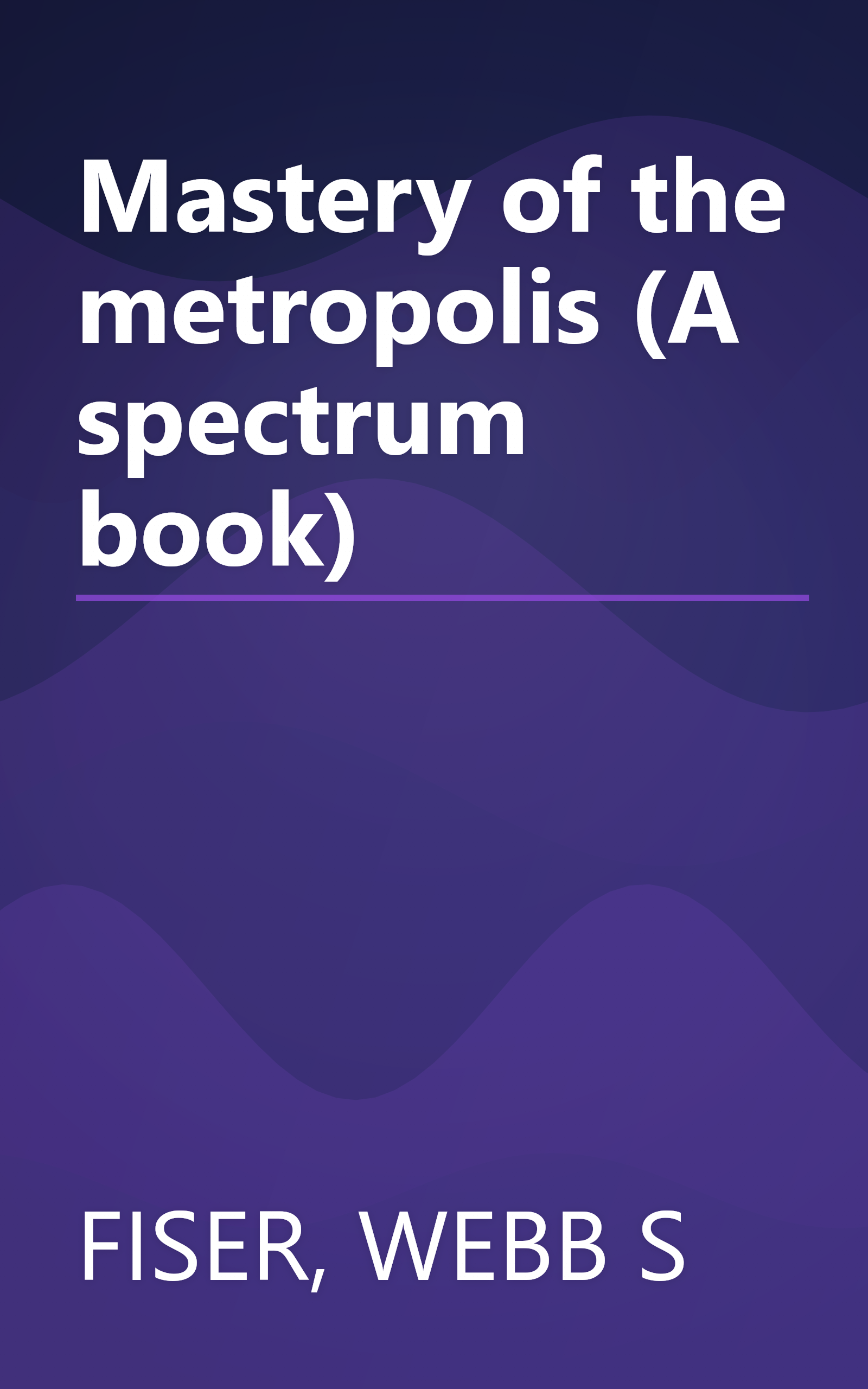 Mastery of the metropolis (A spectrum book) book cover