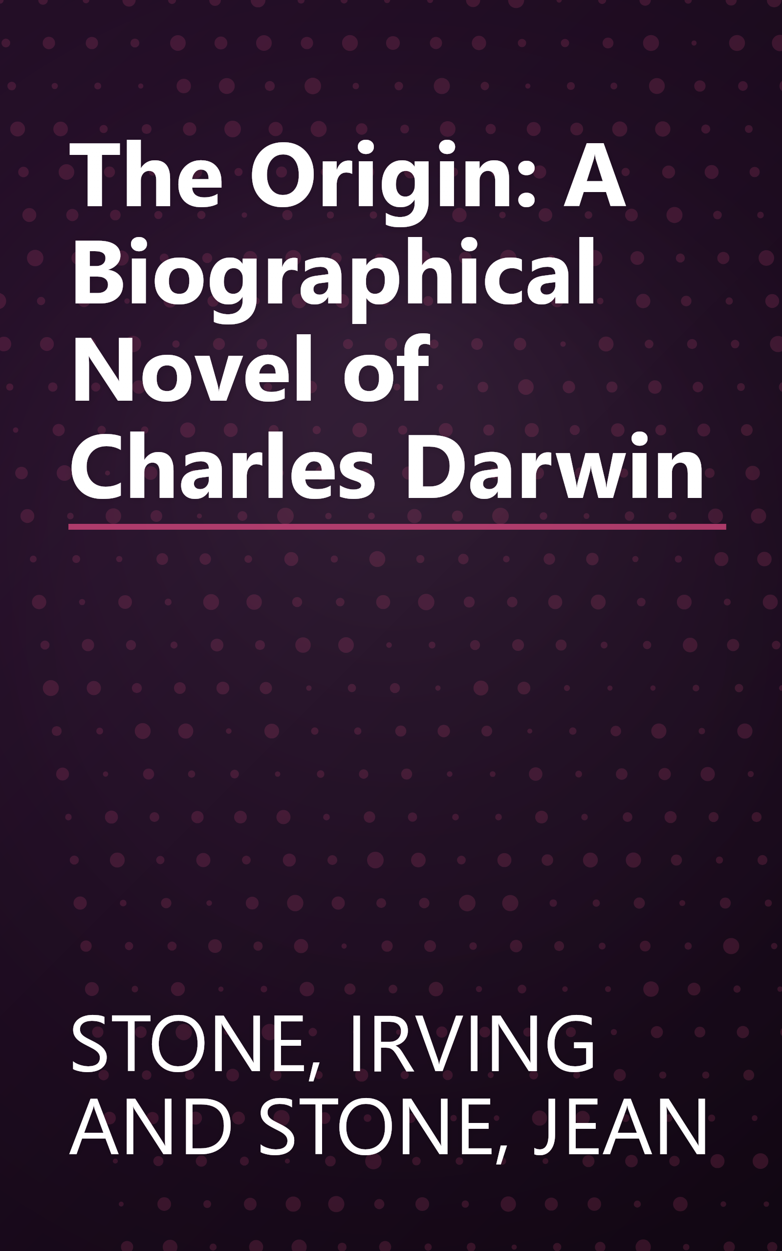 The Origin: A Biographical Novel of Charles Darwin book cover