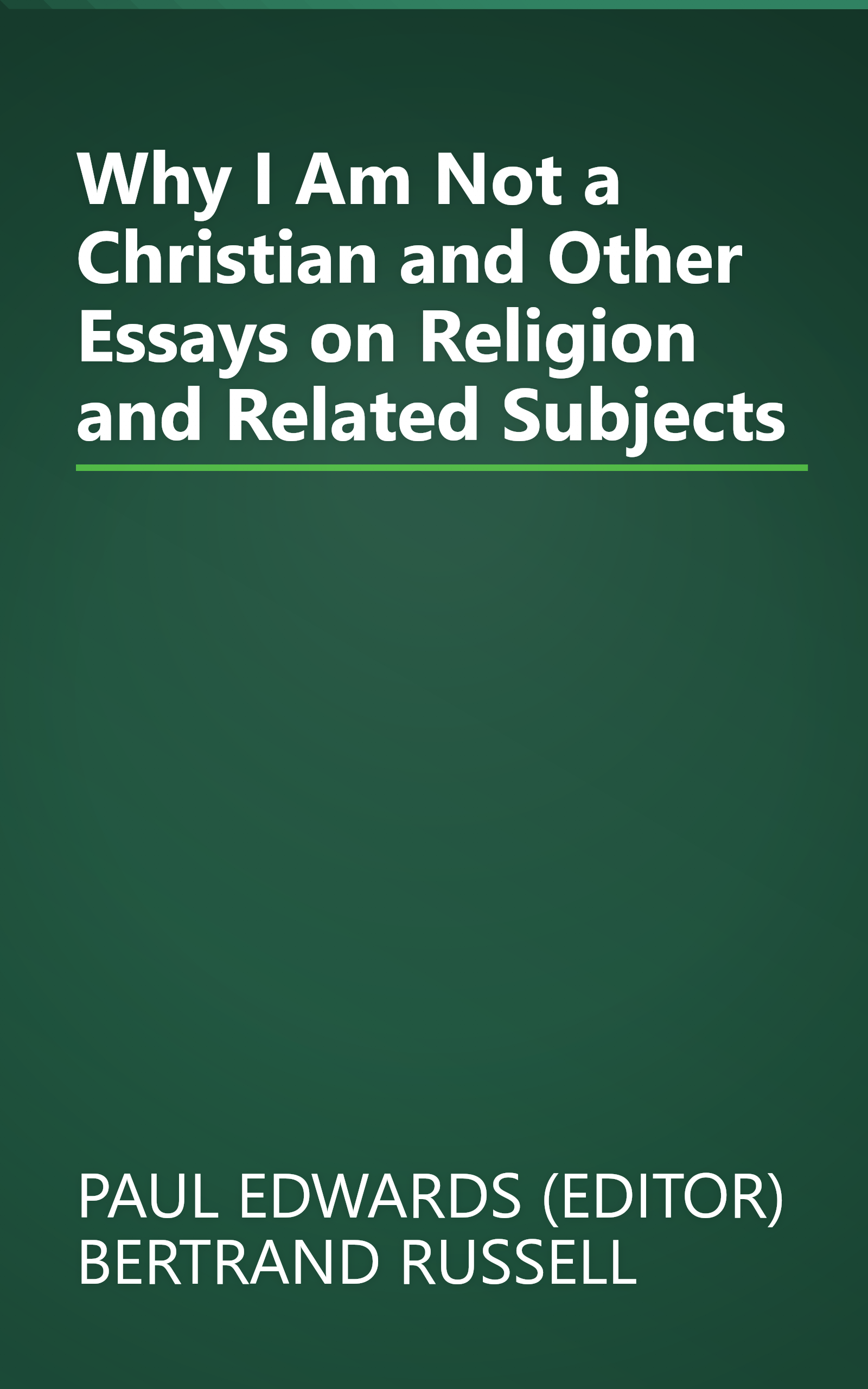 Why I Am Not a Christian and Other Essays on Religion and Related Subjects book cover
