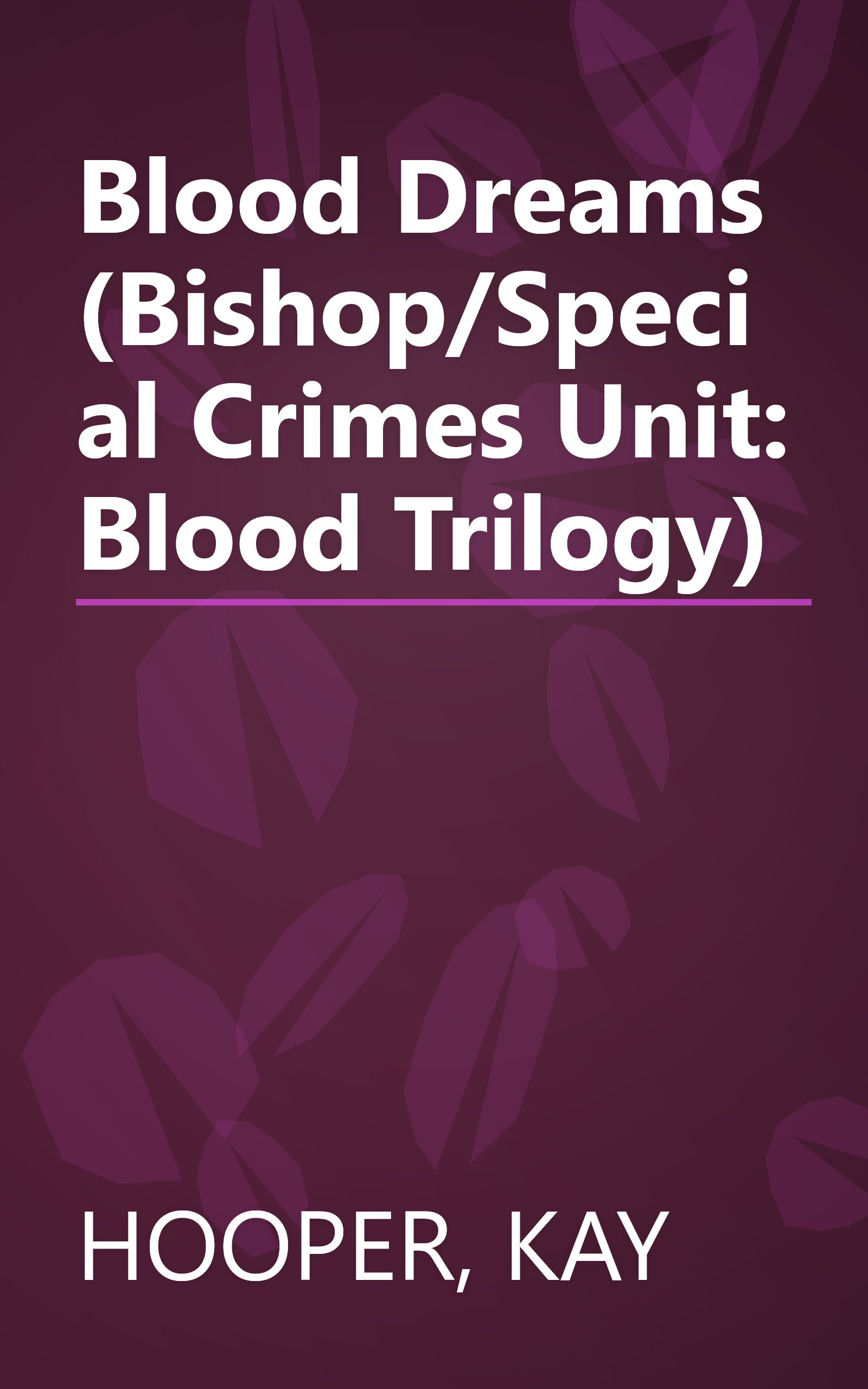 Blood Dreams (Bishop/Special Crimes Unit: Blood Trilogy) book cover