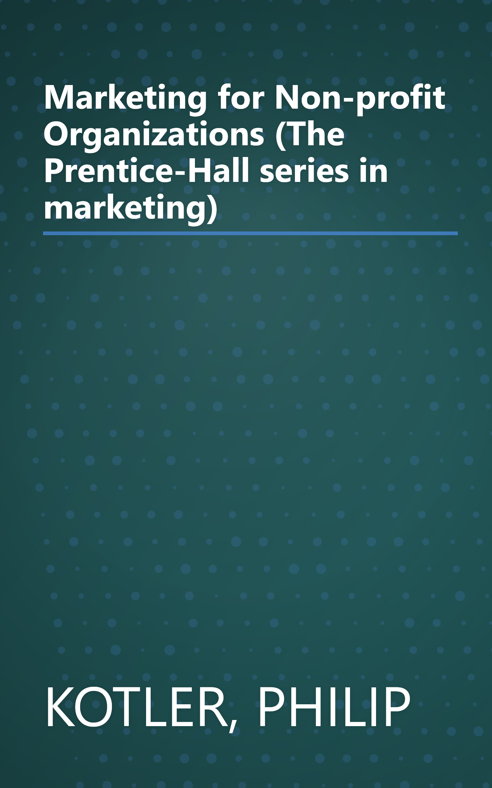 Marketing for Non-profit Organizations (The Prentice-Hall series in marketing) book cover