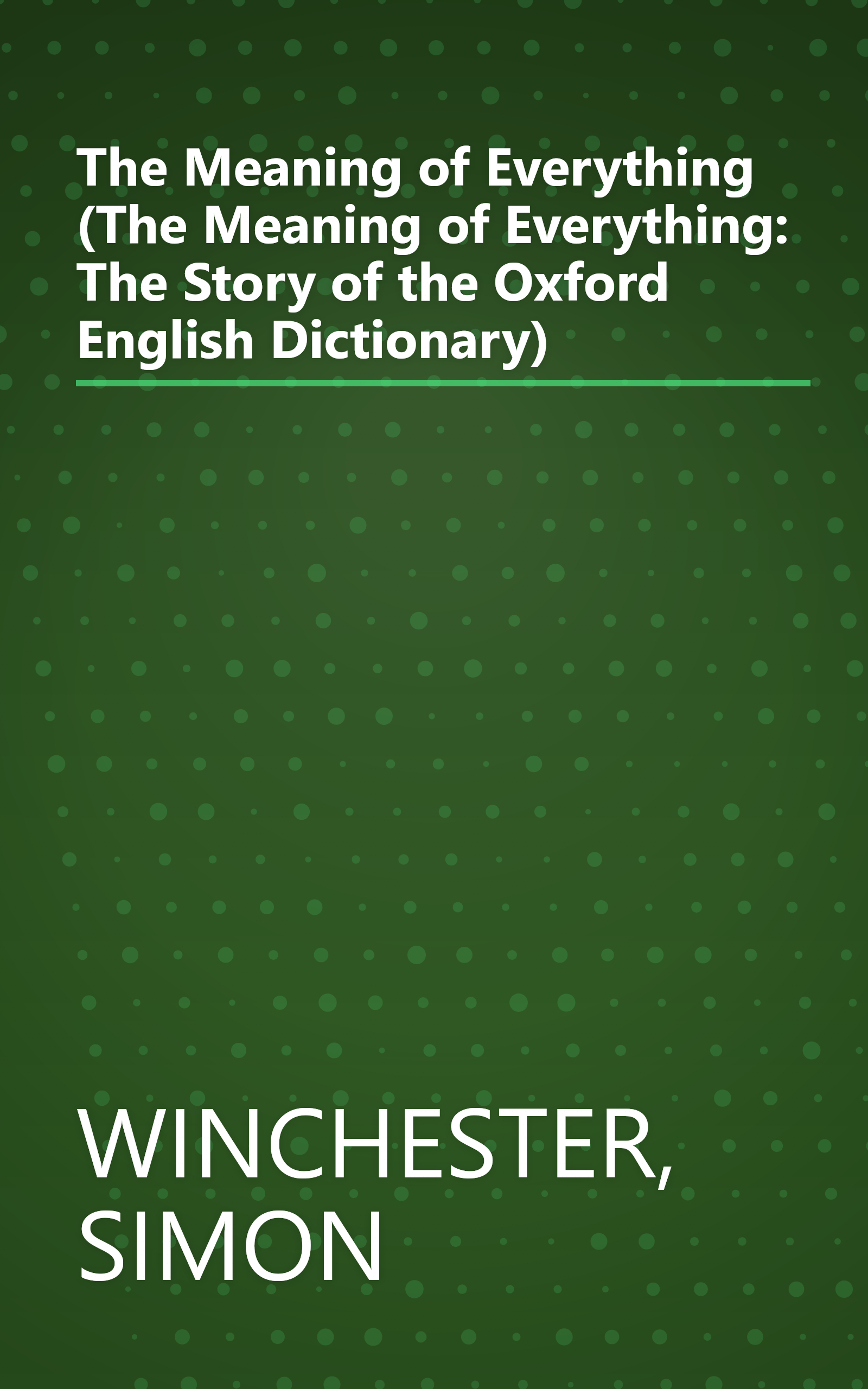 The Meaning of Everything (The Meaning of Everything: The Story of the Oxford English Dictionary) book cover