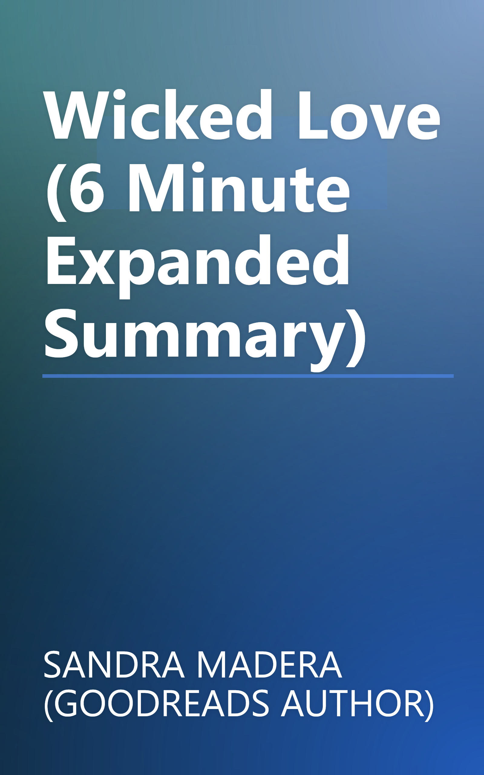Wicked Love (6 Minute   Expanded Summary) book cover