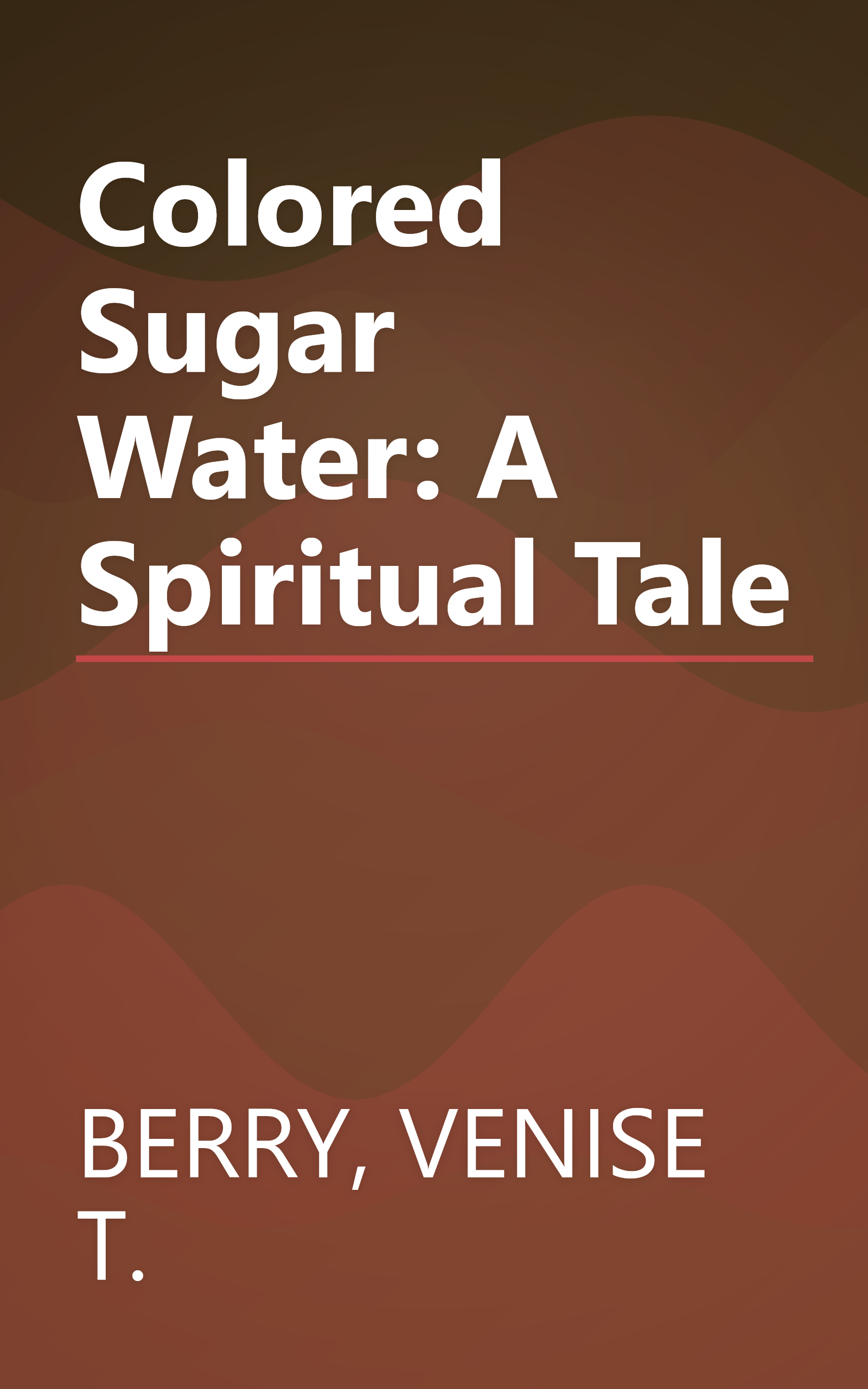Colored Sugar Water: A Spiritual Tale book cover
