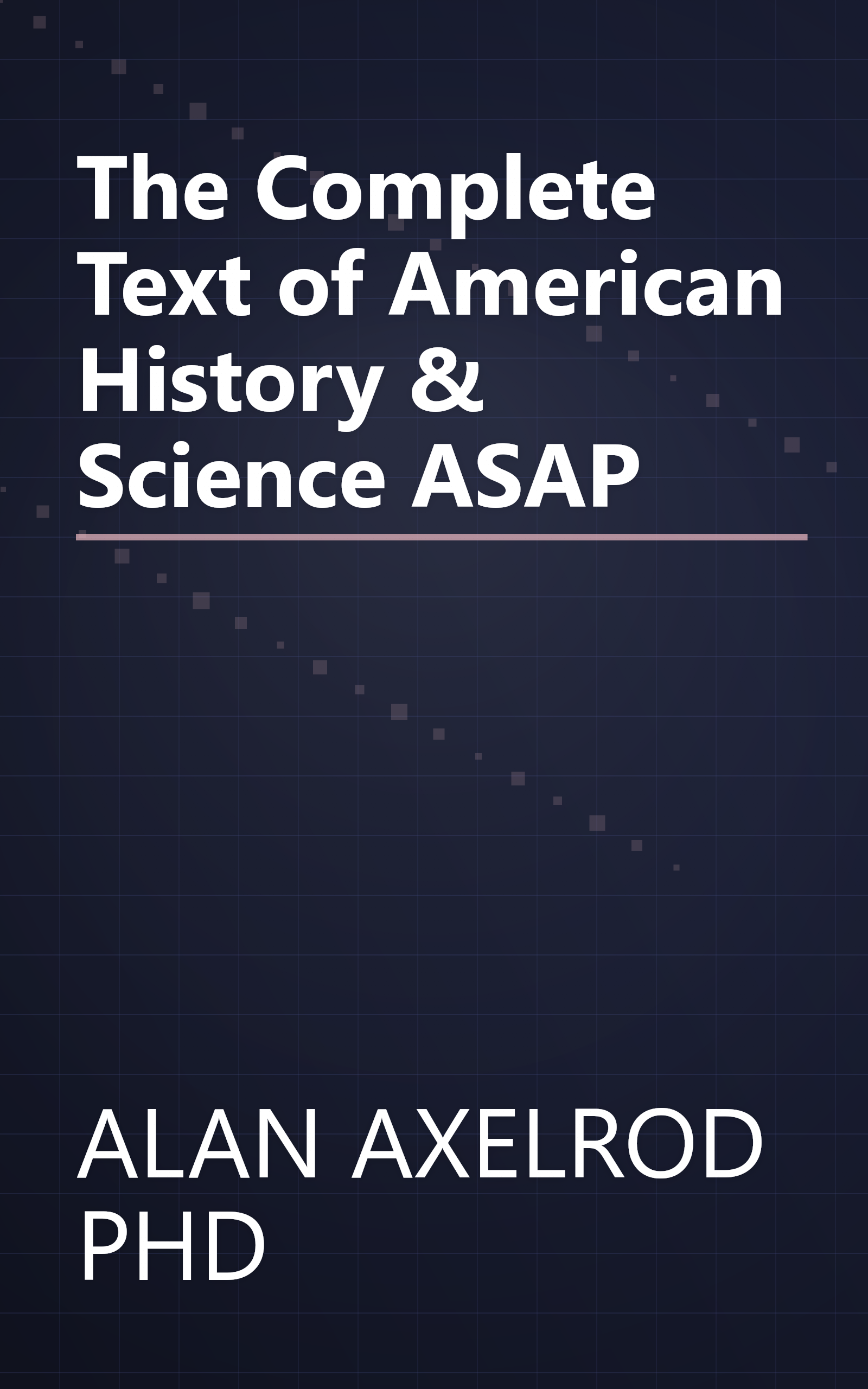 The Complete Text of American History & Science ASAP book cover