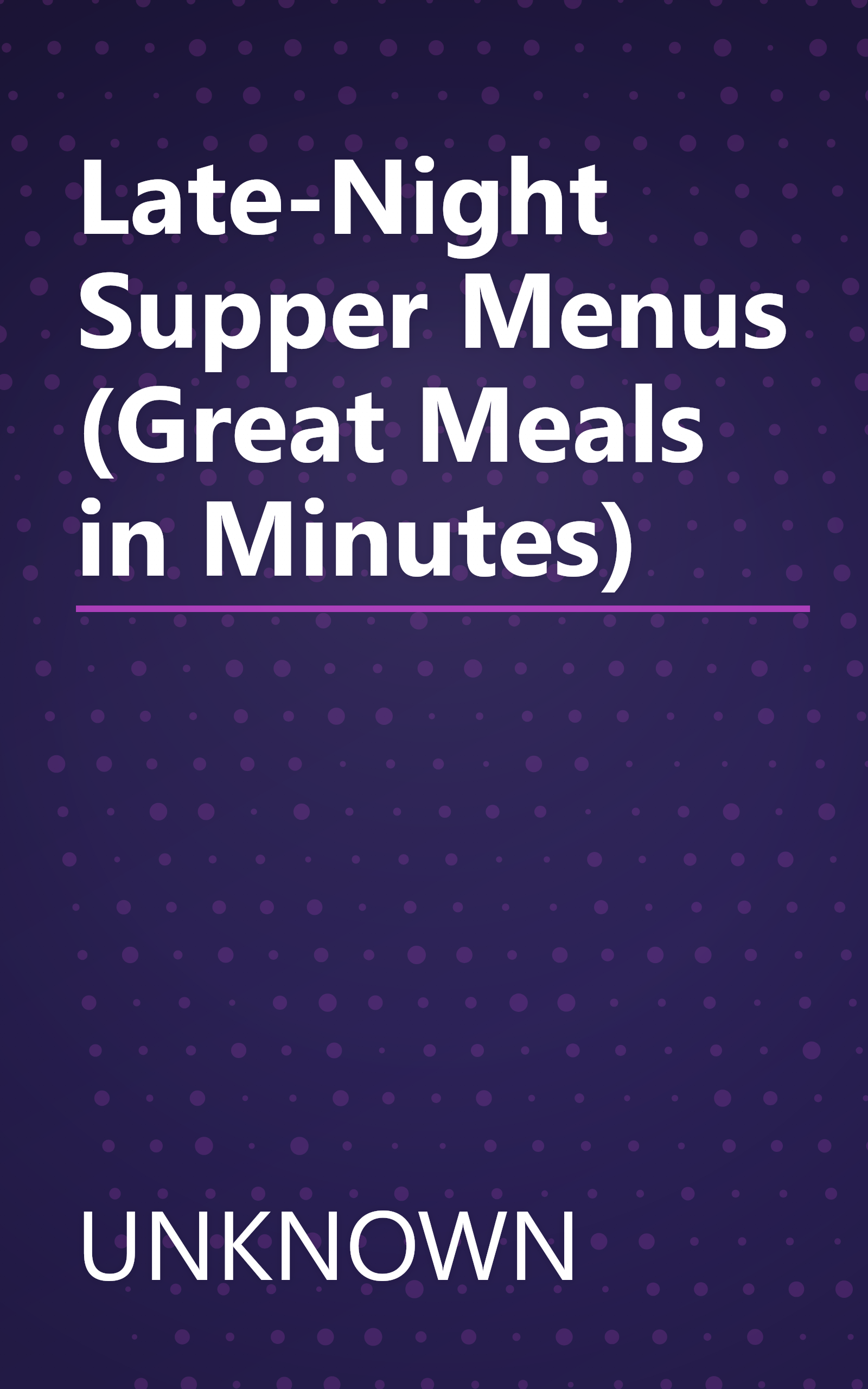 Late-Night Supper Menus (Great Meals in Minutes) book cover