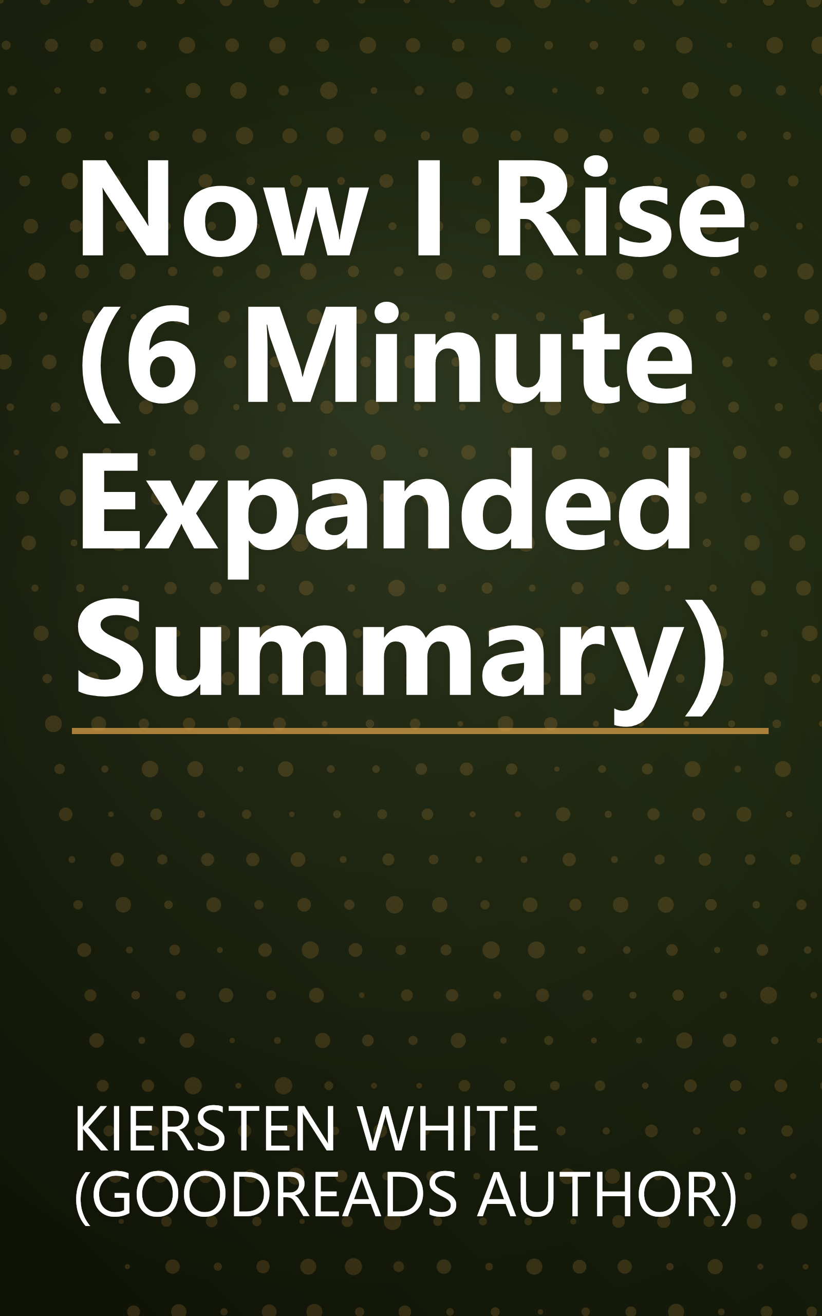Now I Rise (6 Minute   Expanded Summary) book cover