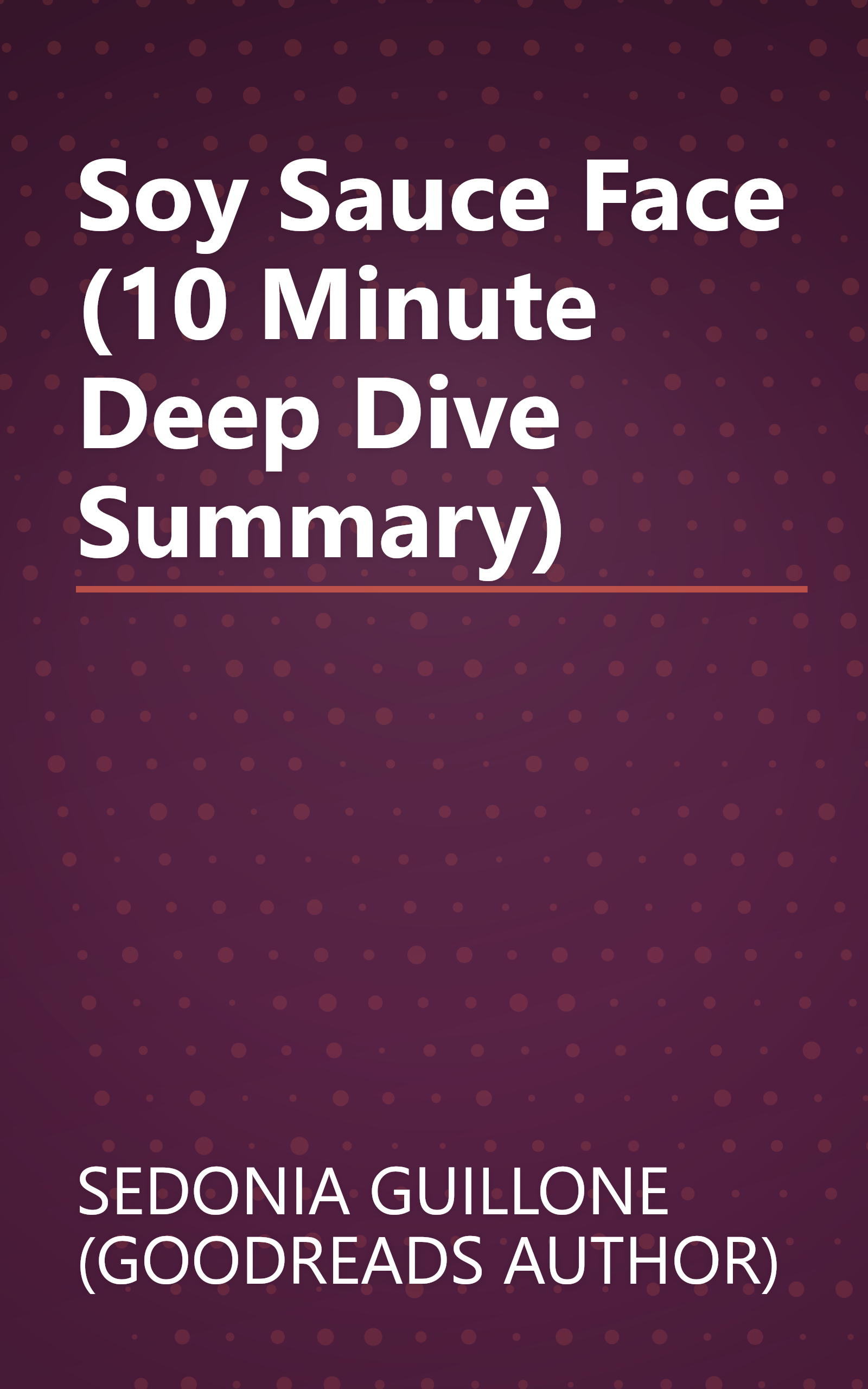 Soy Sauce Face (10 Minute   Deep Dive Summary) book cover