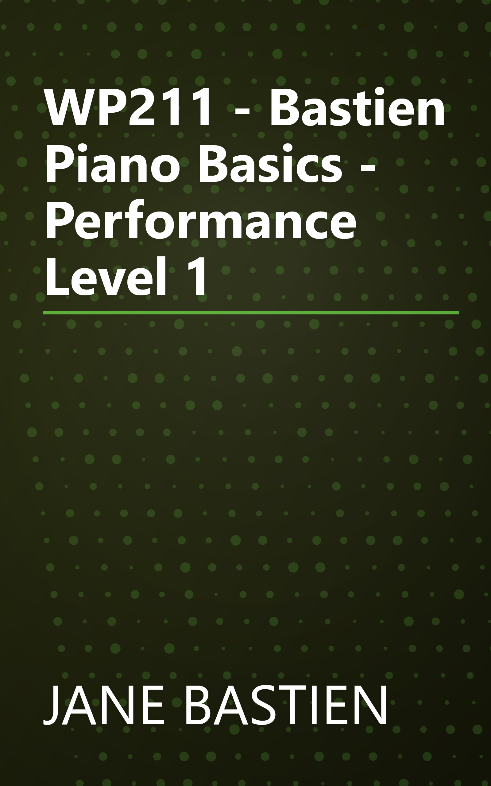 WP211 - Bastien Piano Basics - Performance Level 1 book cover
