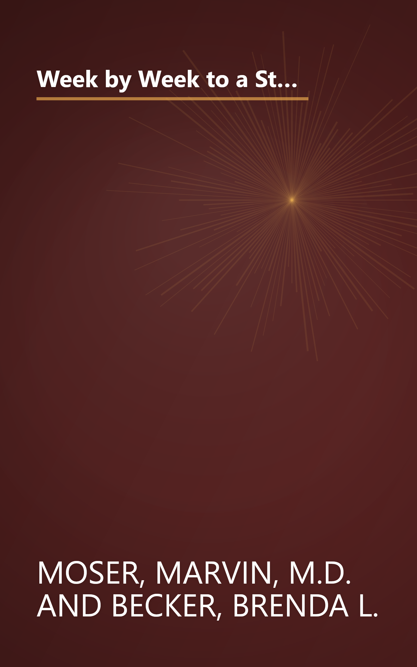 Week by Week to a Strong Heart: An Action Plan for Preventing and Treating Heart Disease and Other Circulatory Problems book cover