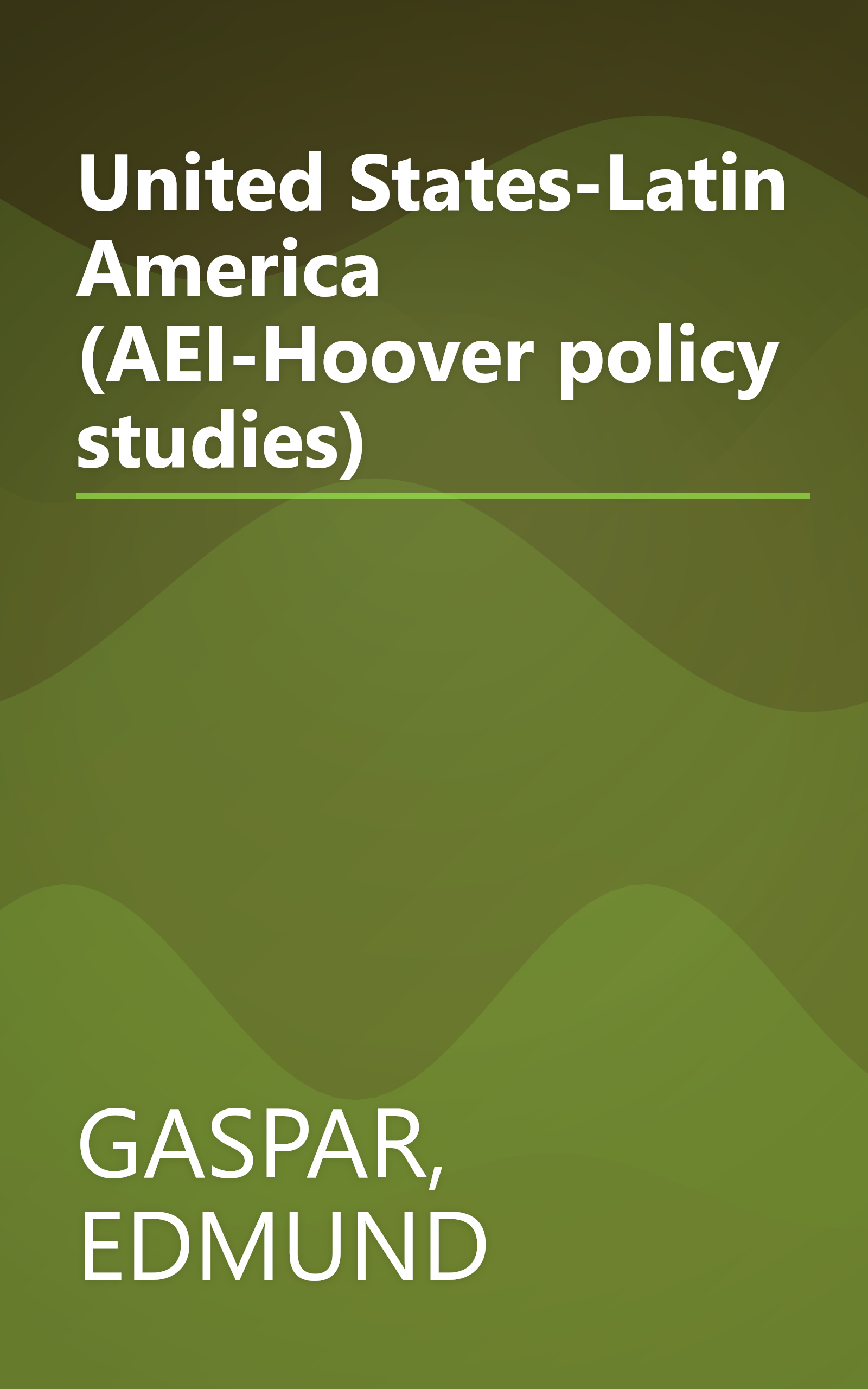 United States-Latin America (AEI-Hoover policy studies) book cover