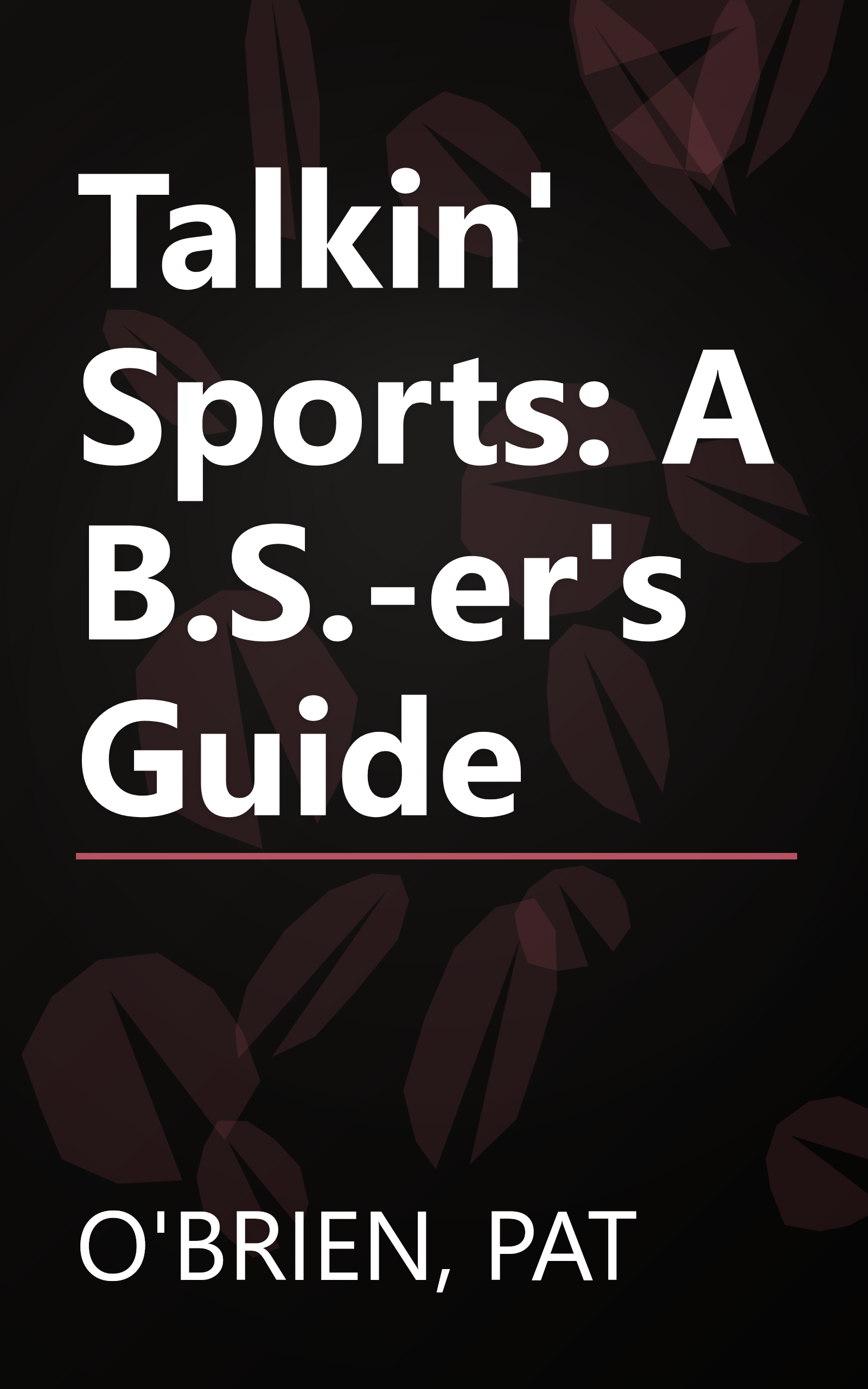 Talkin' Sports: A B.S.-er's Guide book cover