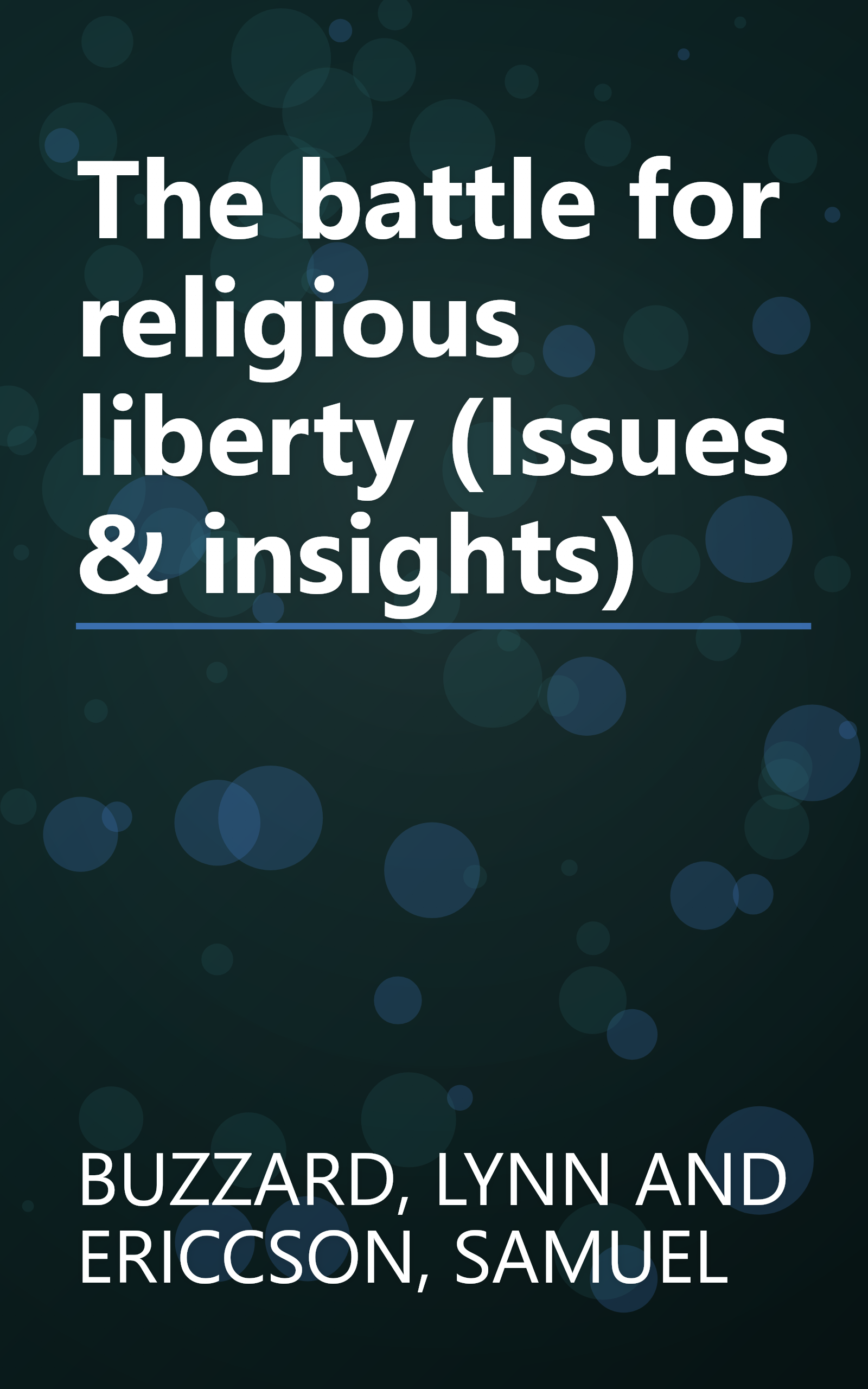 The battle for religious liberty (Issues & insights) book cover