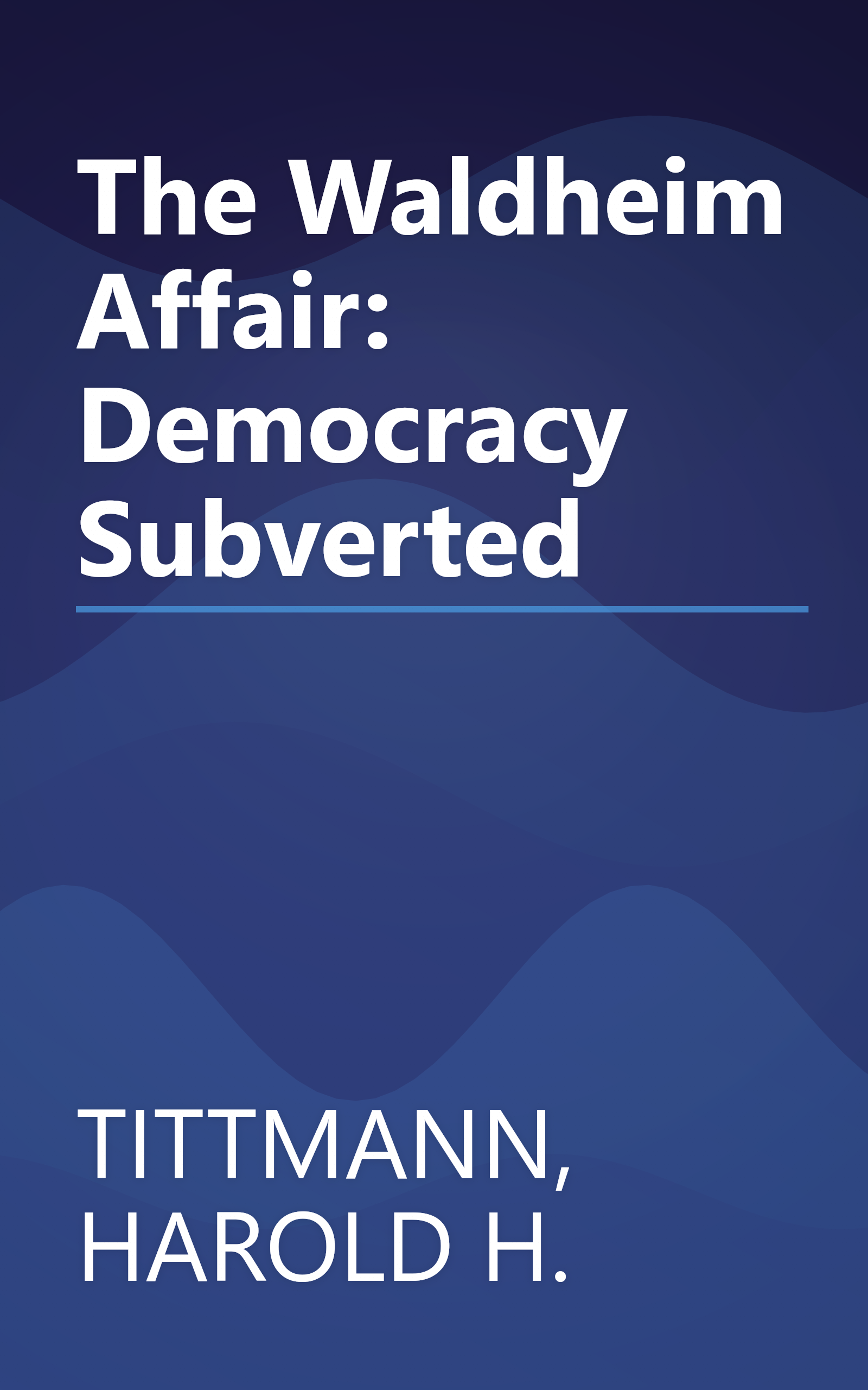 The Waldheim Affair: Democracy Subverted book cover