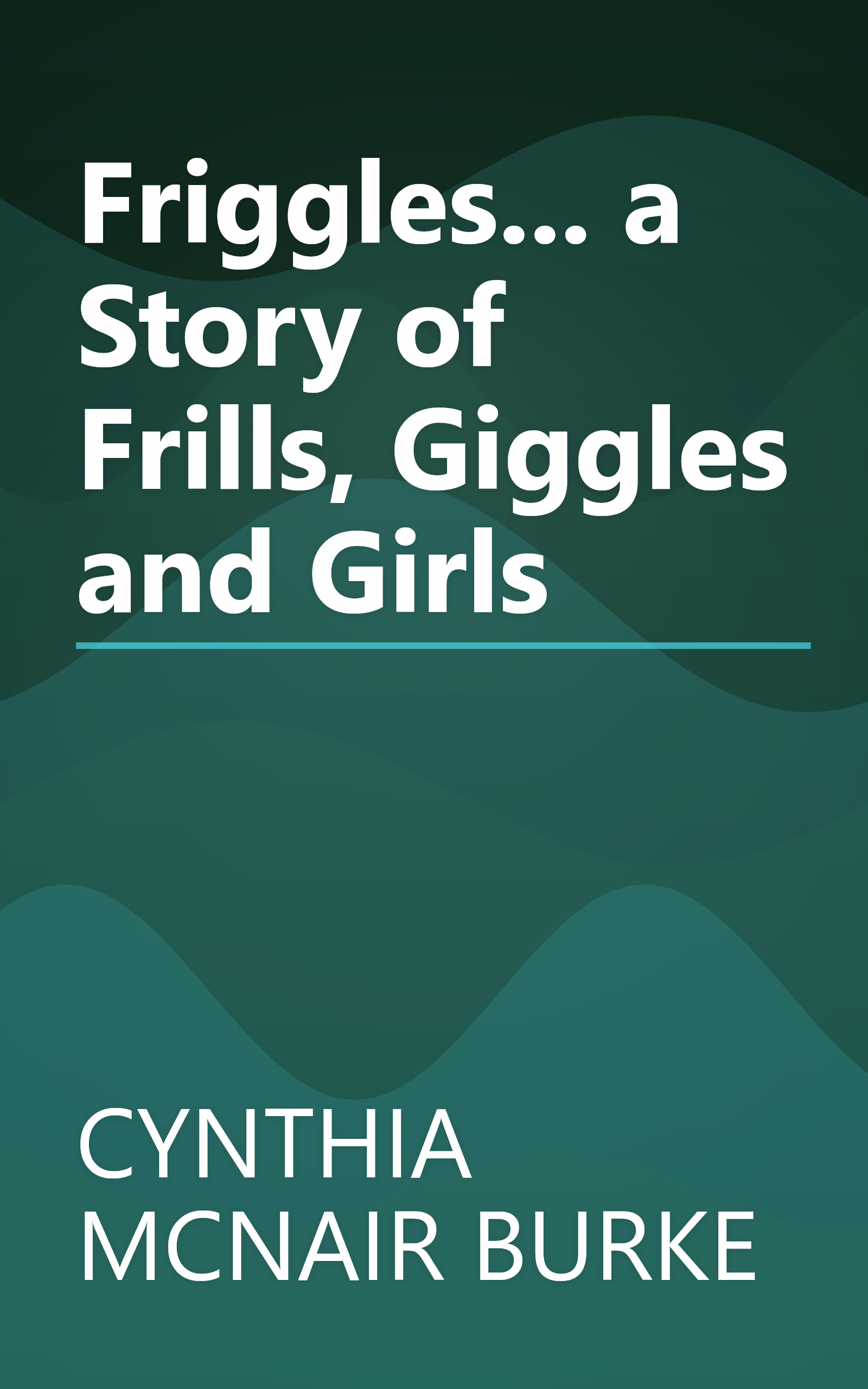 Friggles... a Story of Frills, Giggles and Girls book cover