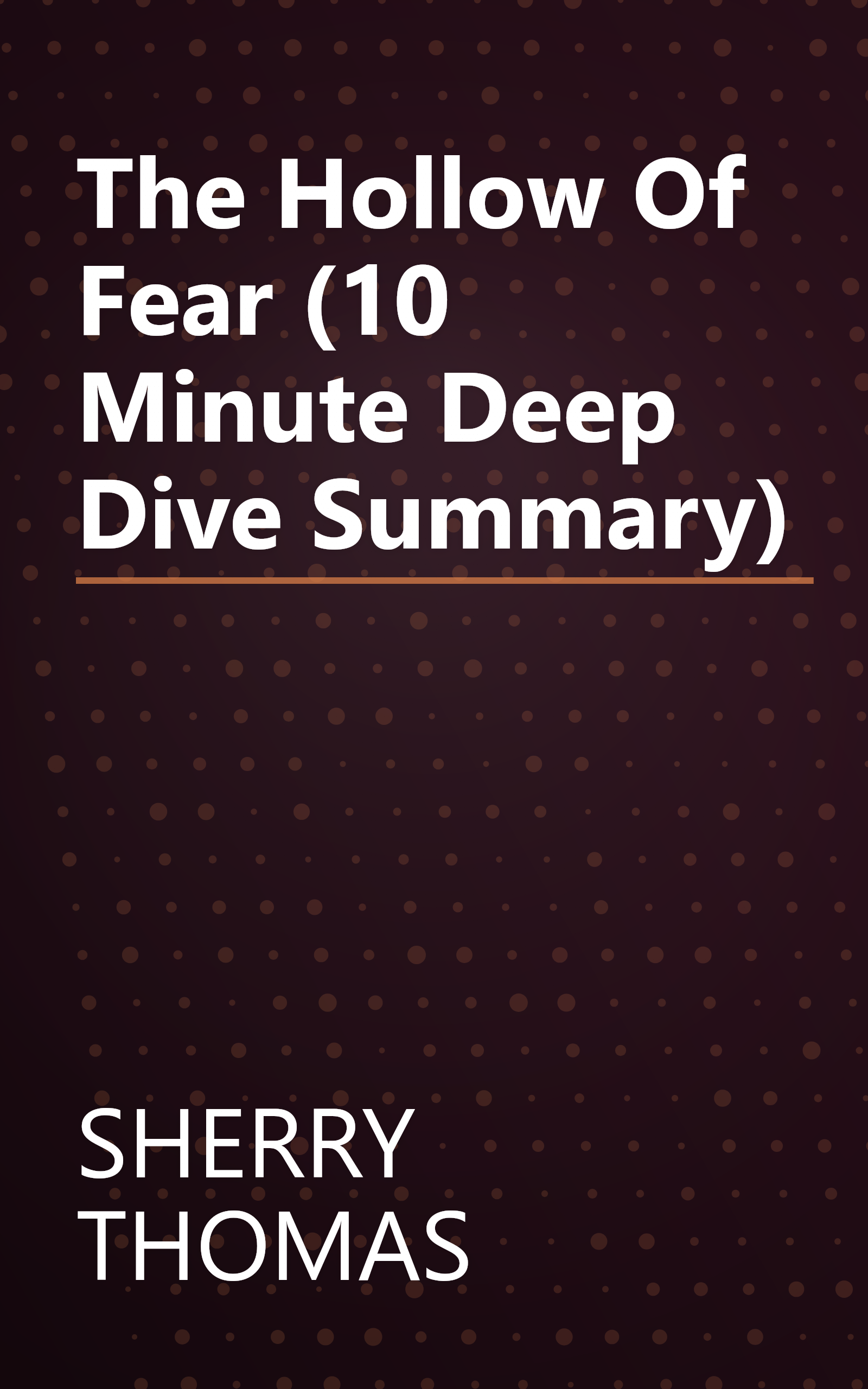 The Hollow Of Fear (10 Minute   Deep Dive Summary) book cover