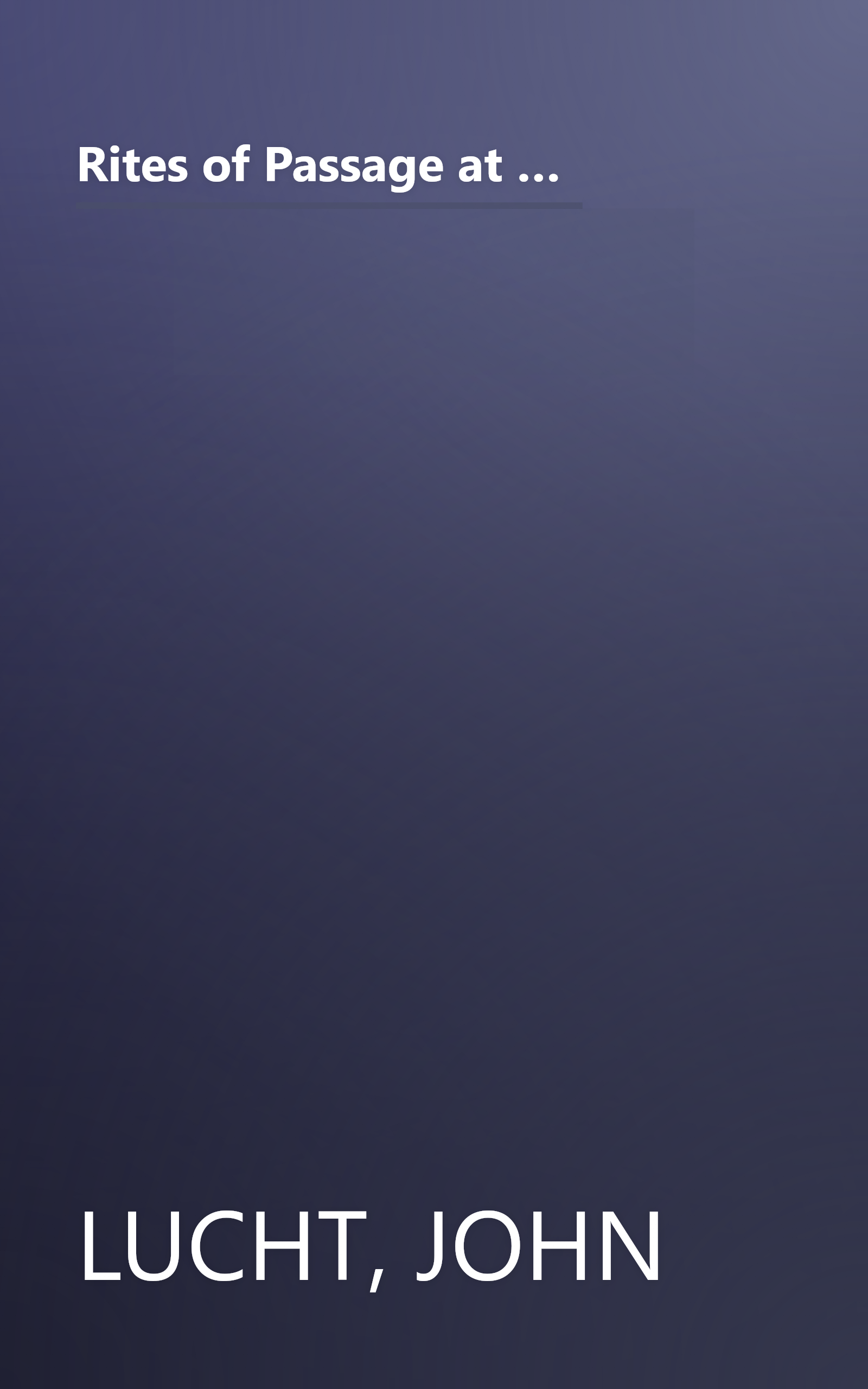 Rites of Passage at $100,000 to $1 Million+: Your Insider's Lifetime Guide to Executive Job-Changing and Faster Career Progress in the 21st Century book cover