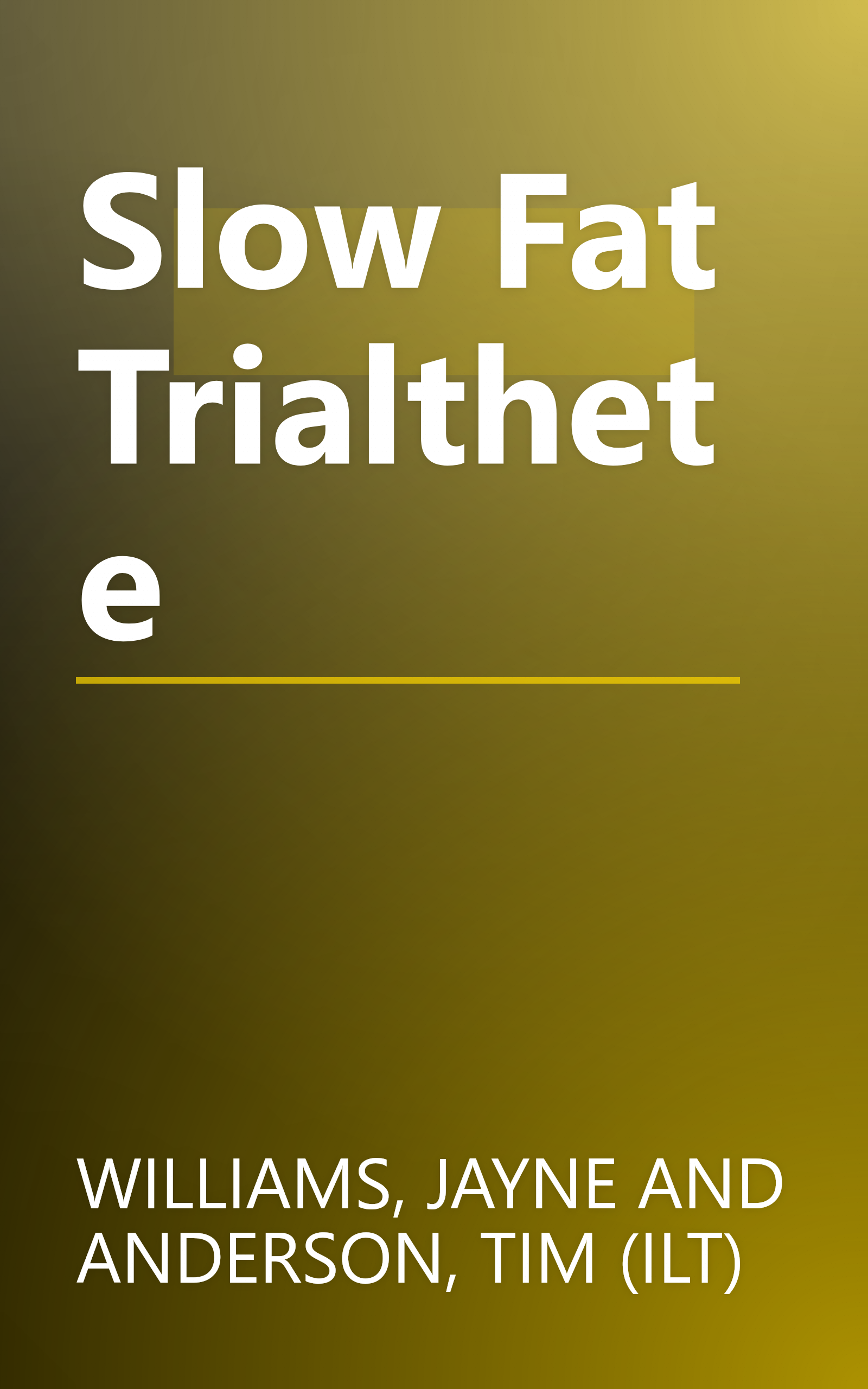 Slow Fat Trialthete book cover