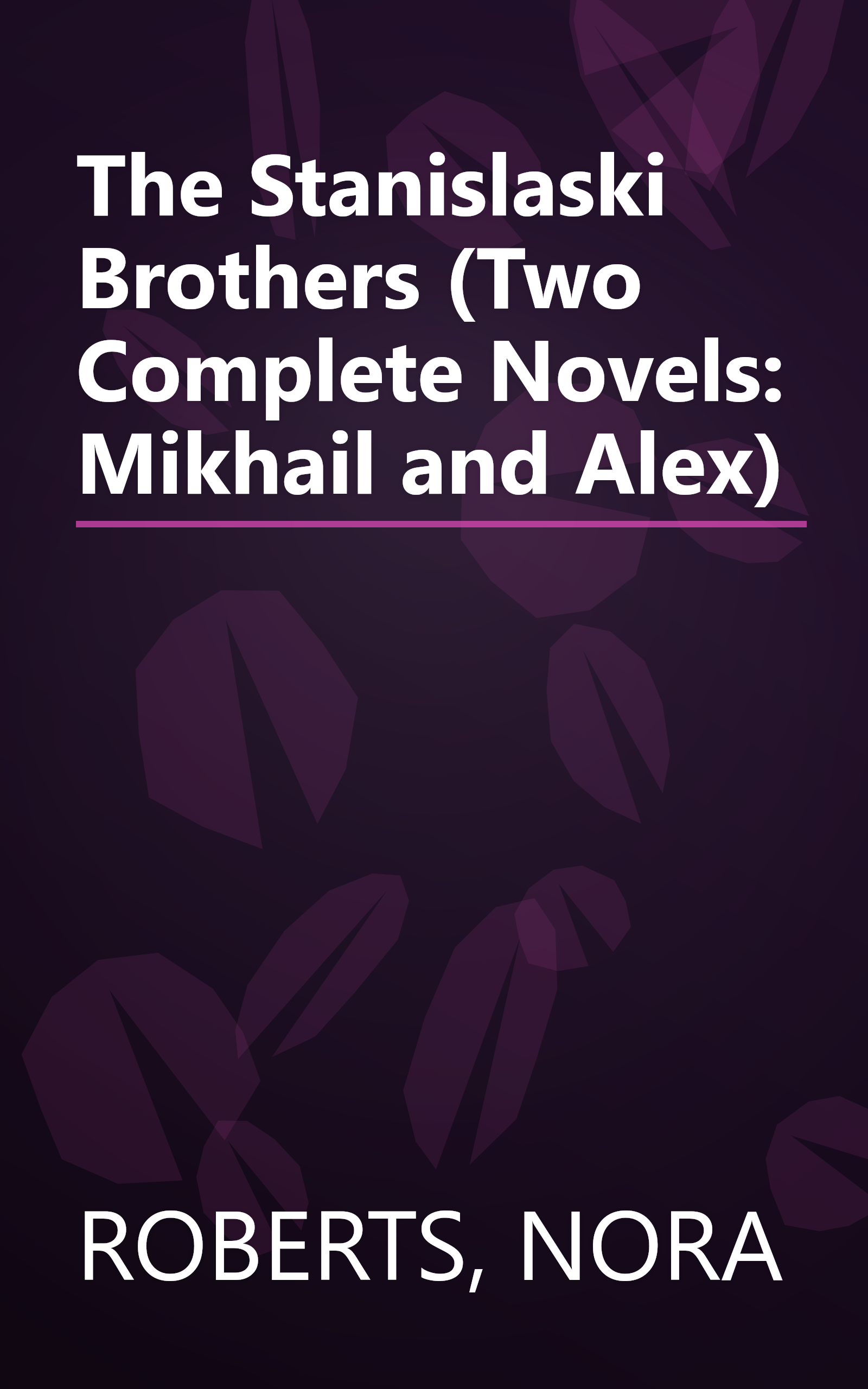 The Stanislaski Brothers (Two Complete Novels: Mikhail and Alex) book cover