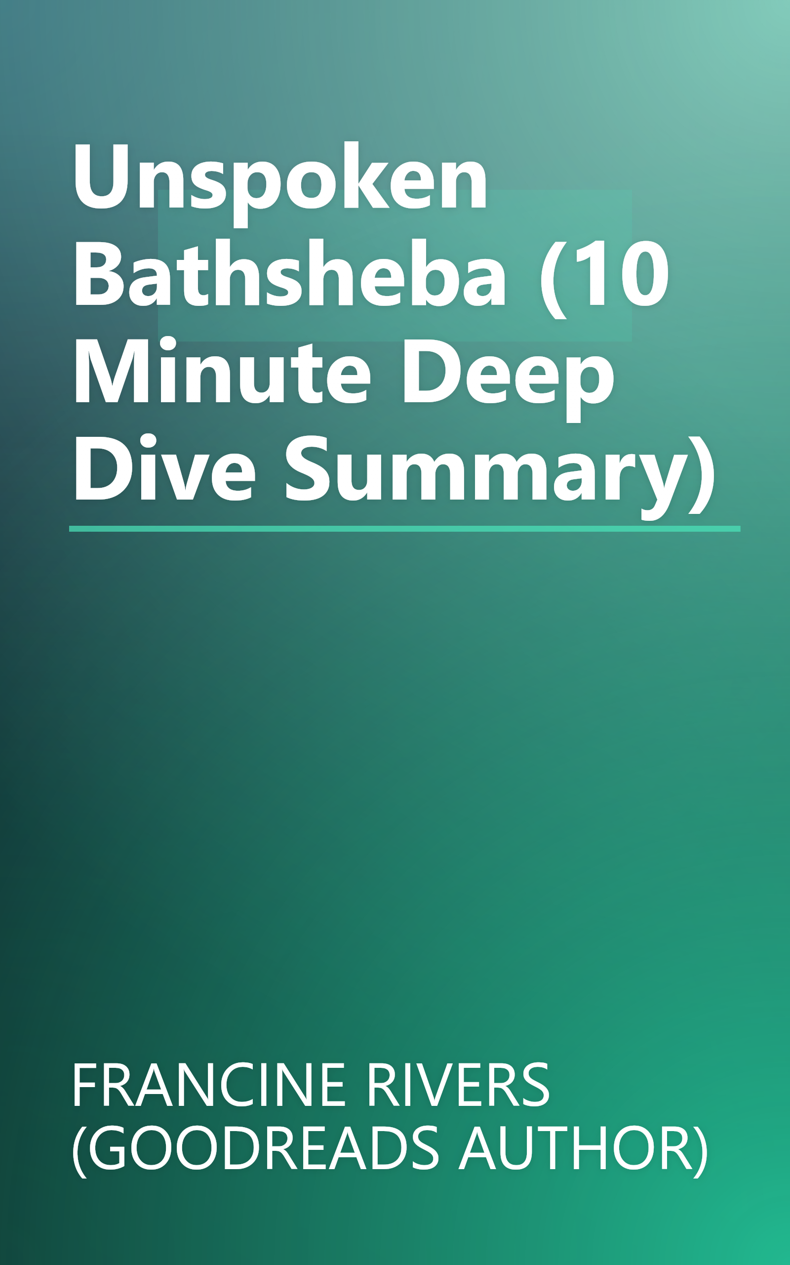 Unspoken  Bathsheba (10 Minute   Deep Dive Summary) book cover
