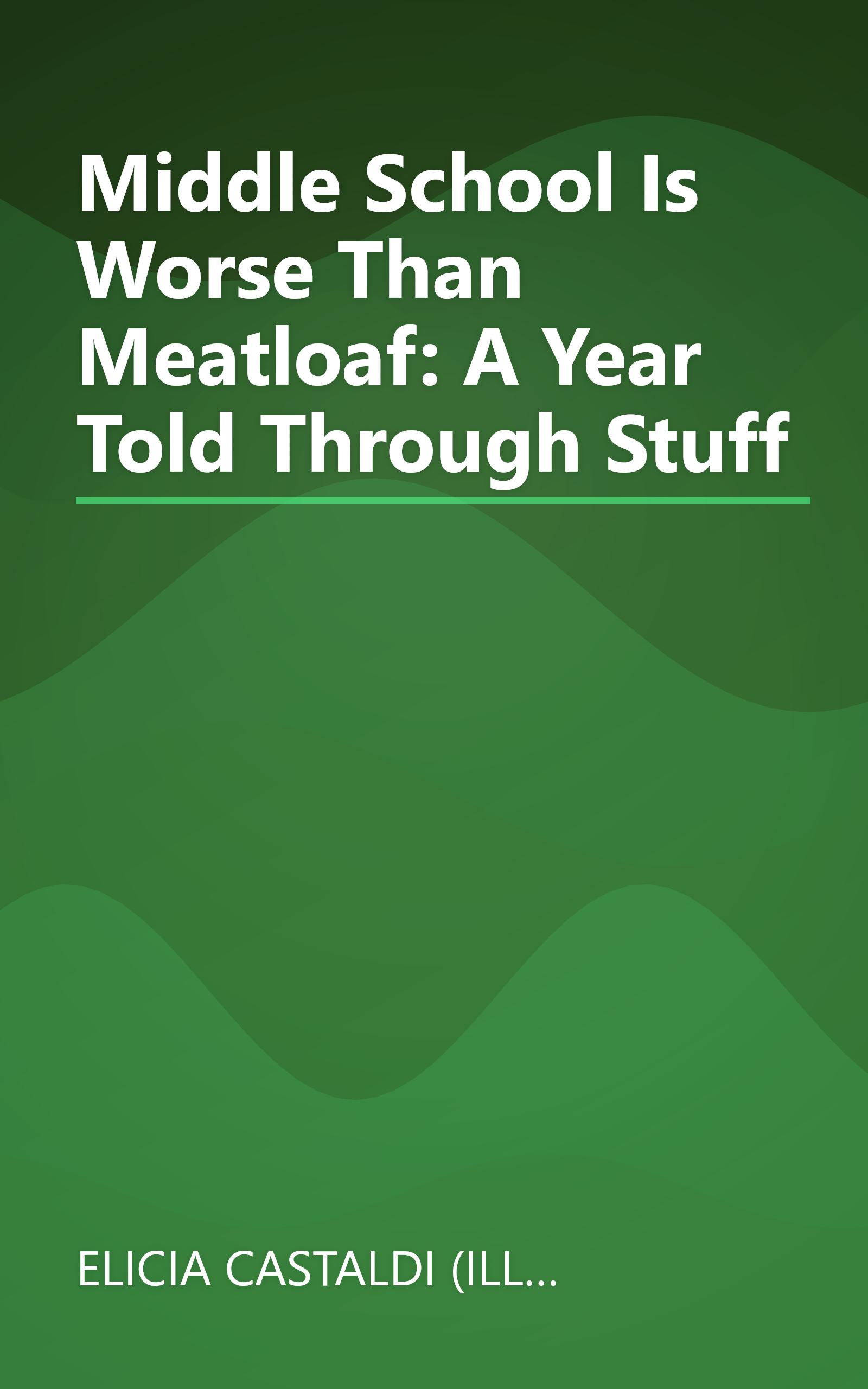 Middle School Is Worse Than Meatloaf: A Year Told Through Stuff book cover