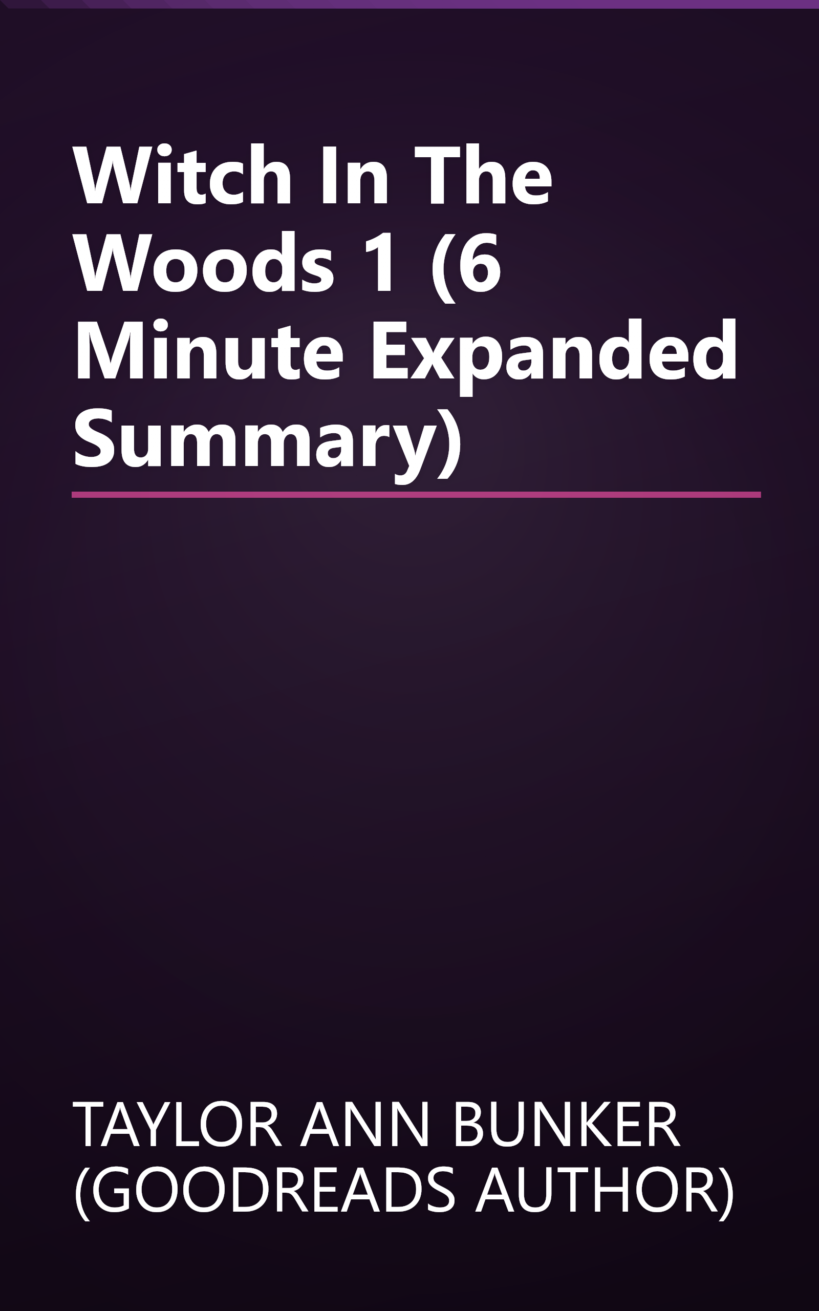 Witch In The Woods 1 (6 Minute   Expanded Summary) book cover