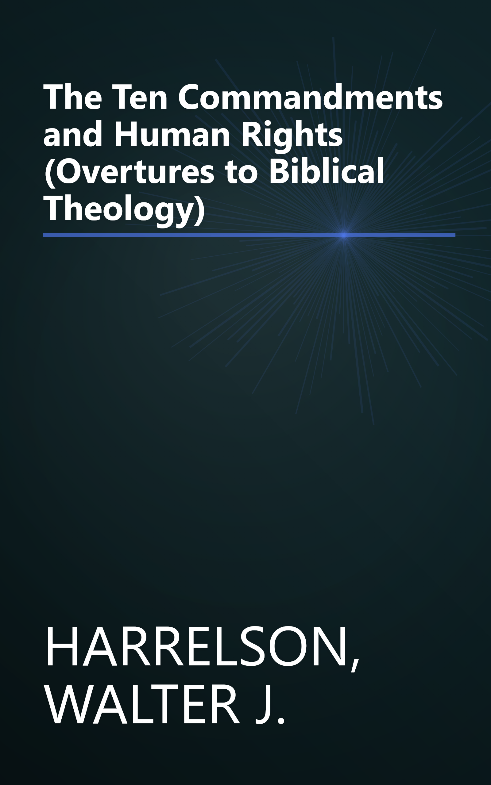 The Ten Commandments and Human Rights (Overtures to Biblical Theology) book cover