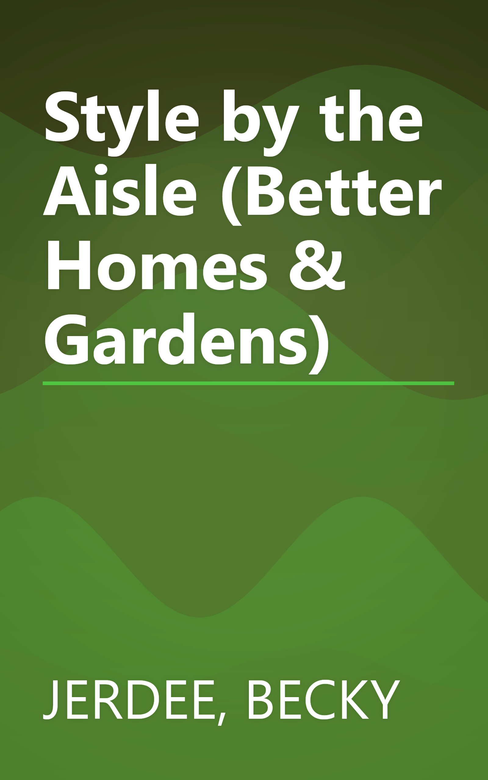 Style by the Aisle (Better Homes & Gardens) book cover