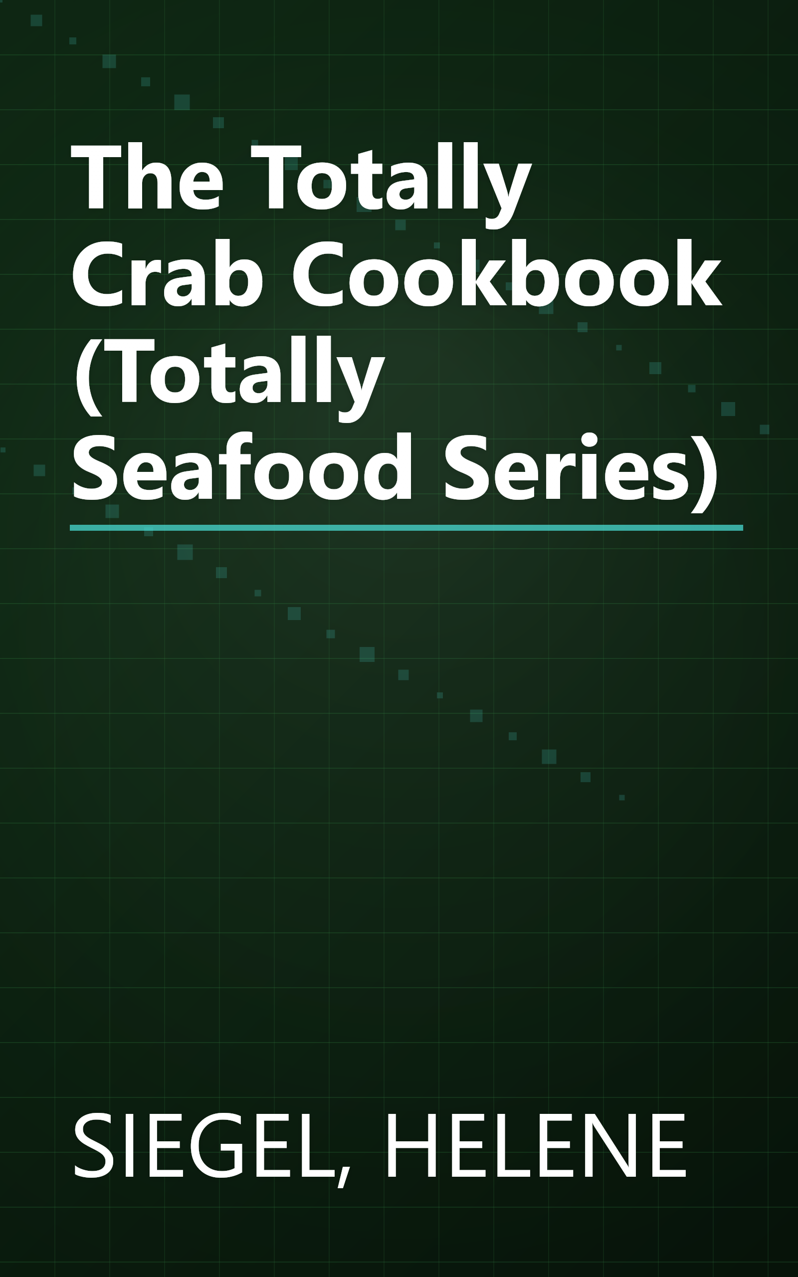 The Totally Crab Cookbook (Totally Seafood Series) book cover