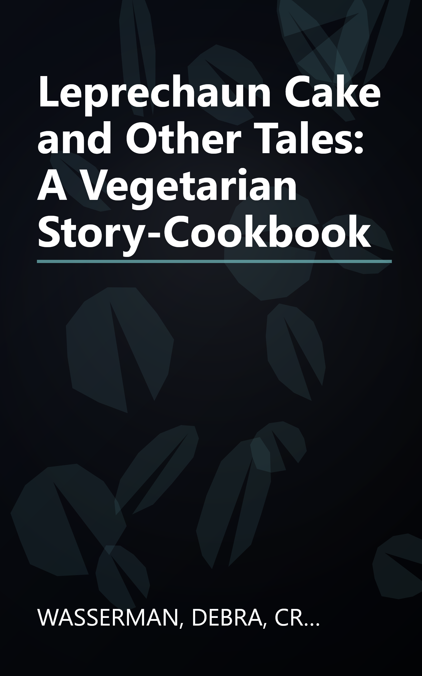 Leprechaun Cake and Other Tales: A Vegetarian Story-Cookbook book cover