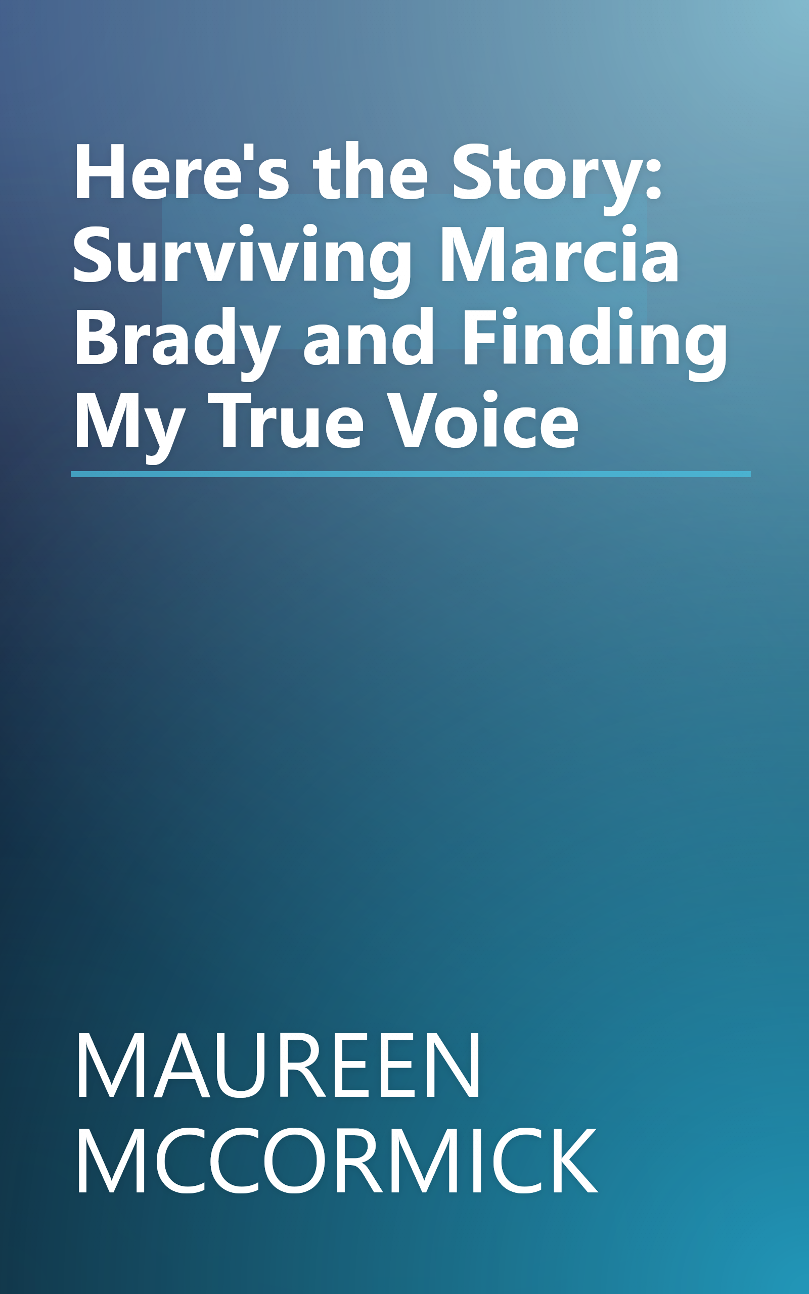 Here's the Story: Surviving Marcia Brady and Finding My True Voice book cover