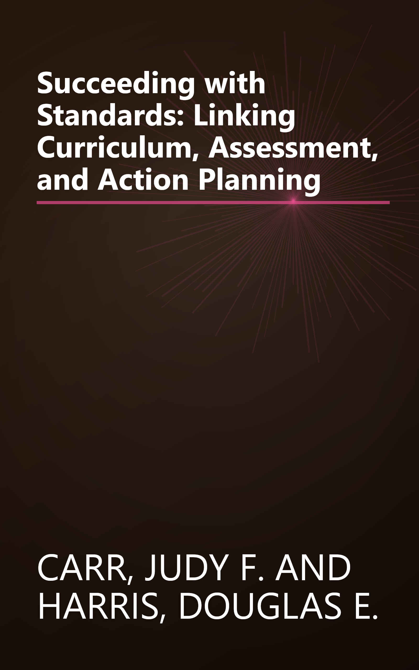 Succeeding with Standards: Linking Curriculum, Assessment, and Action Planning book cover