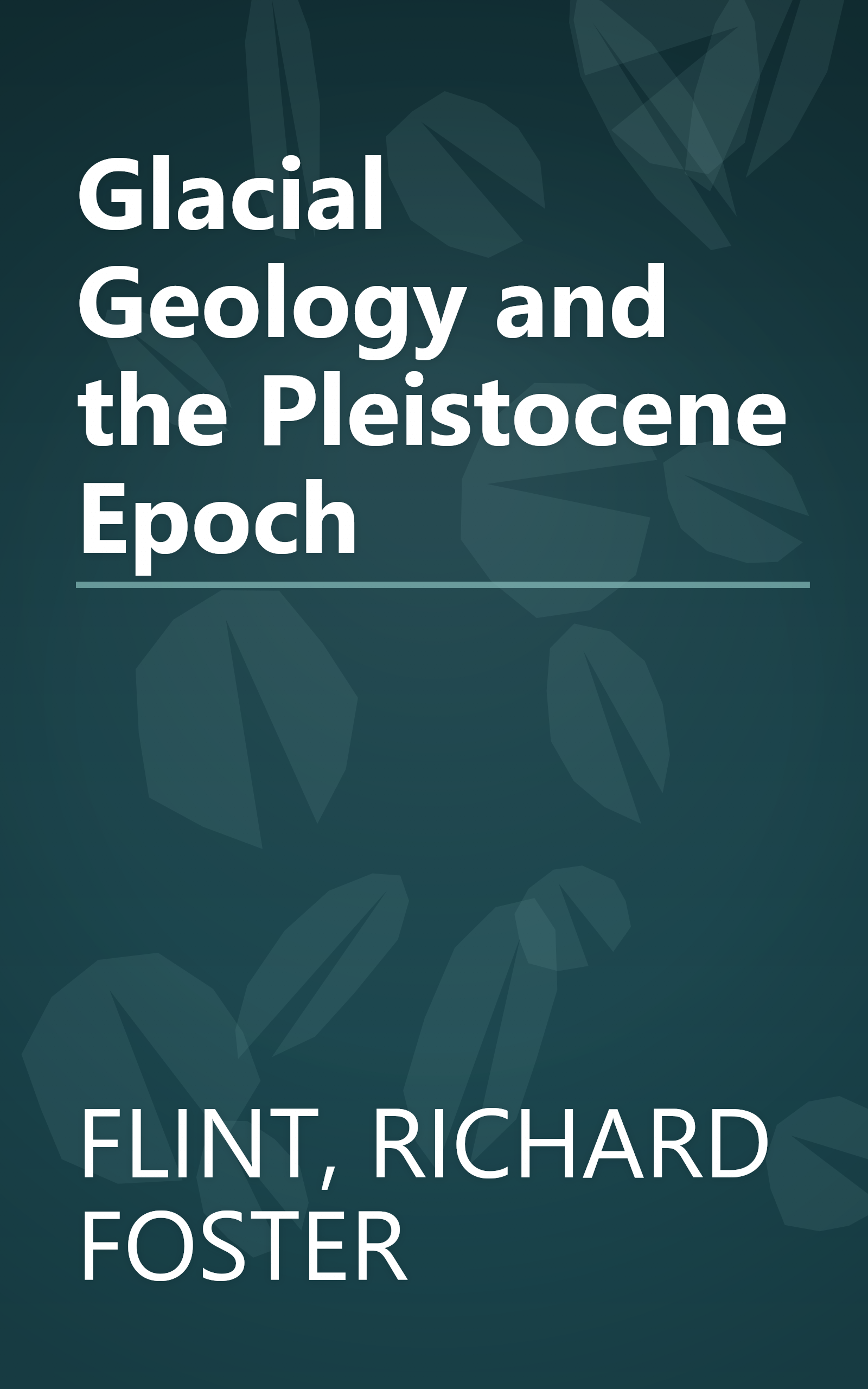 Glacial Geology and the Pleistocene Epoch book cover