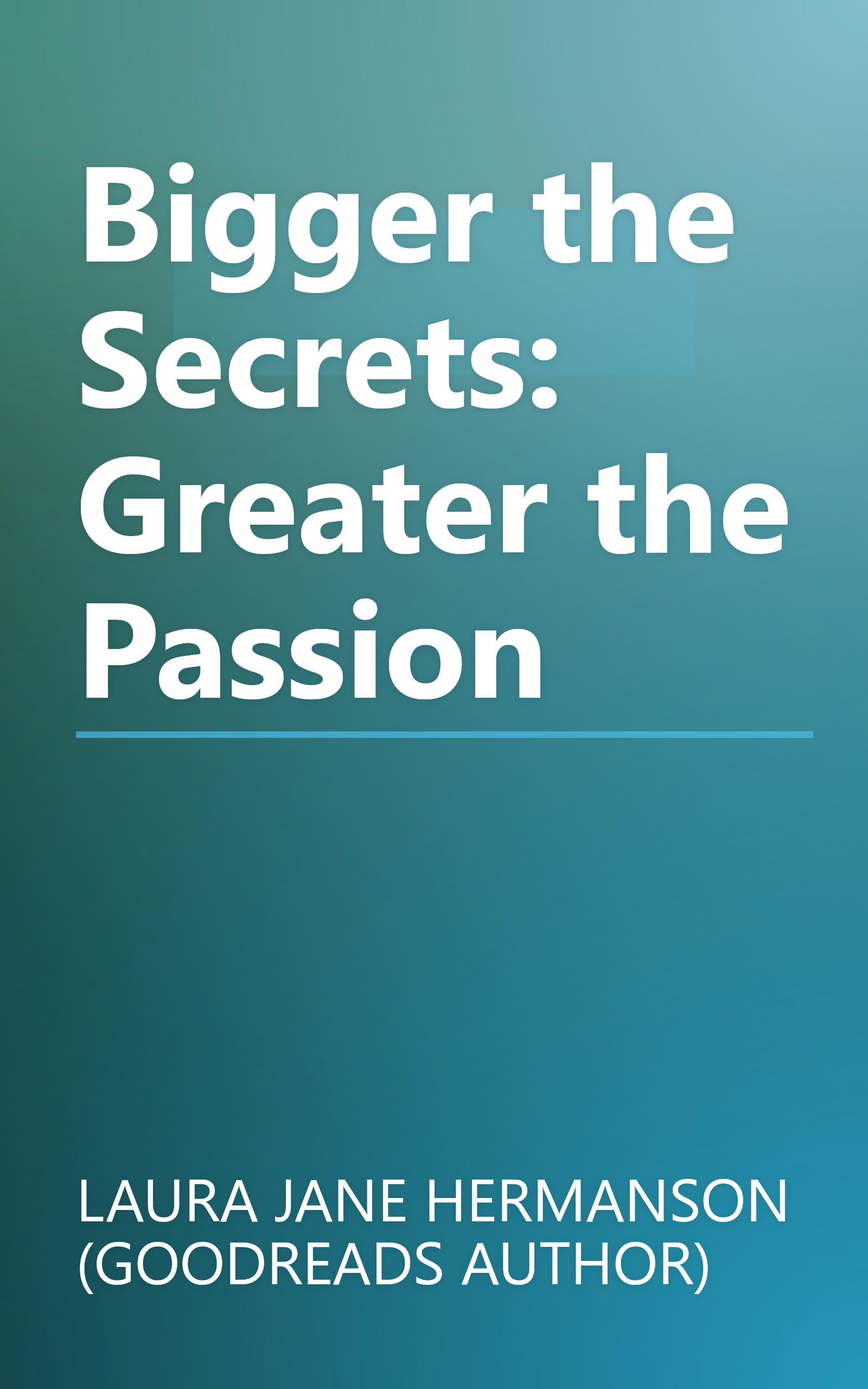Bigger the Secrets: Greater the Passion book cover