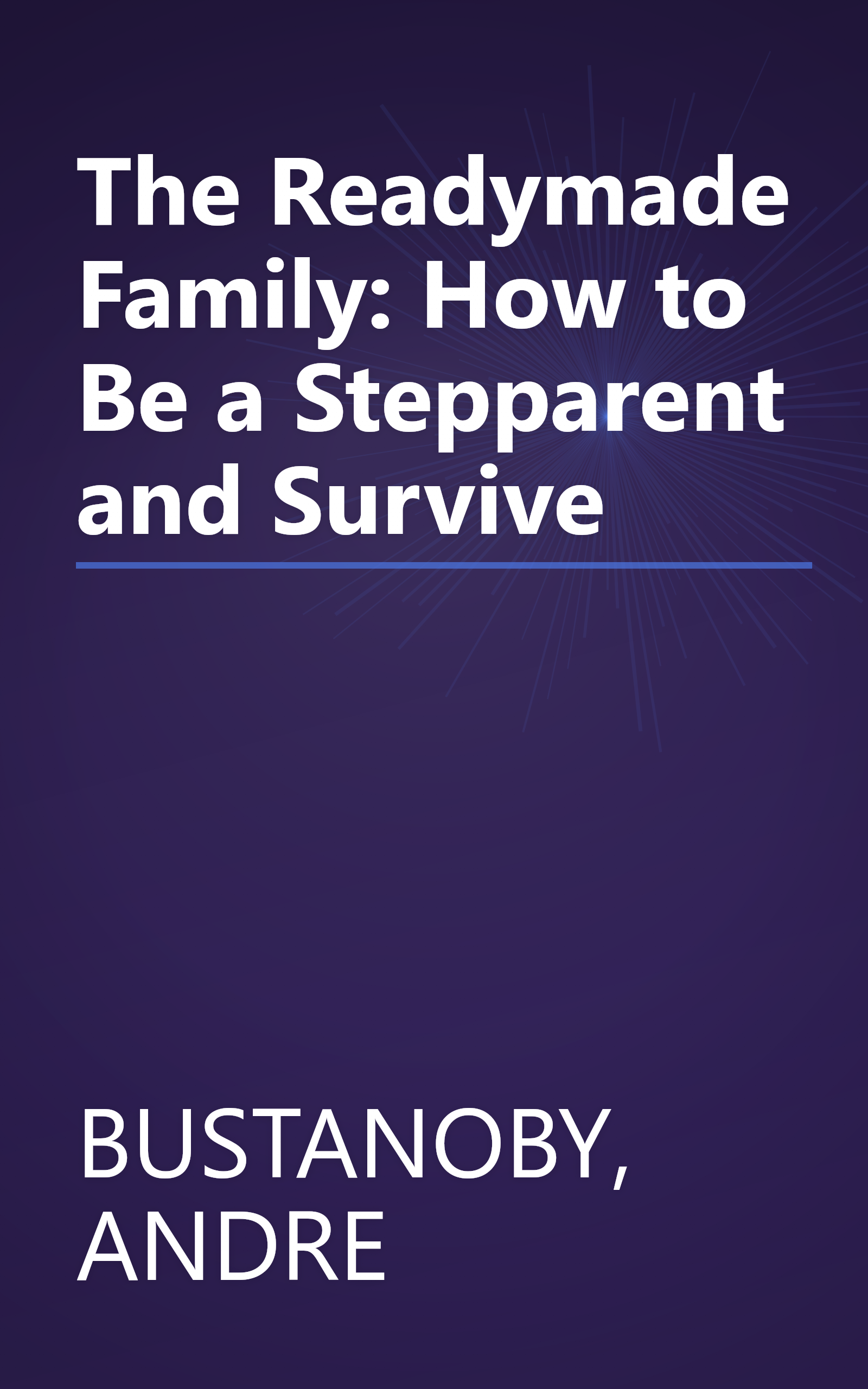 The Readymade Family: How to Be a Stepparent and Survive book cover