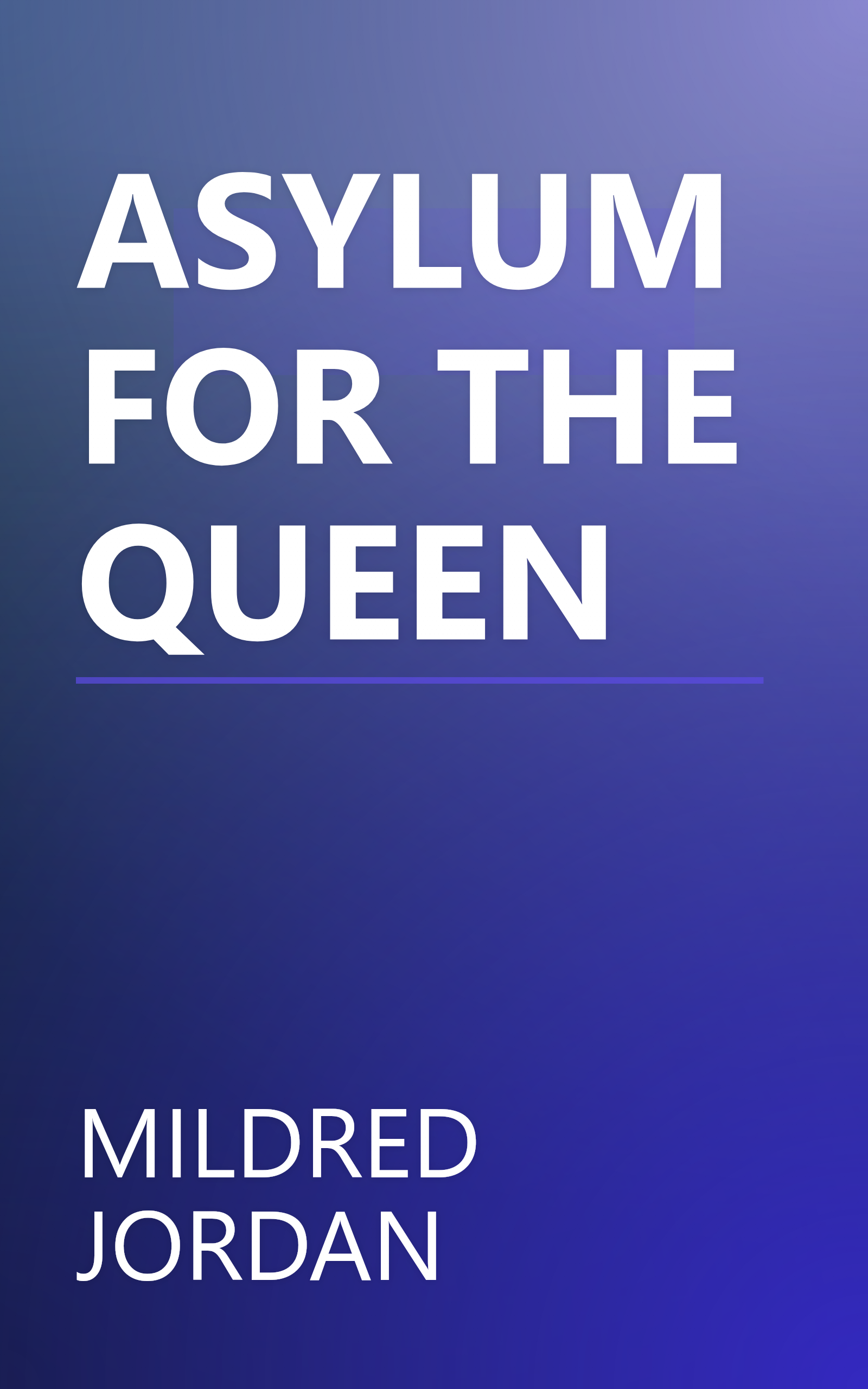 ASYLUM FOR THE QUEEN book cover